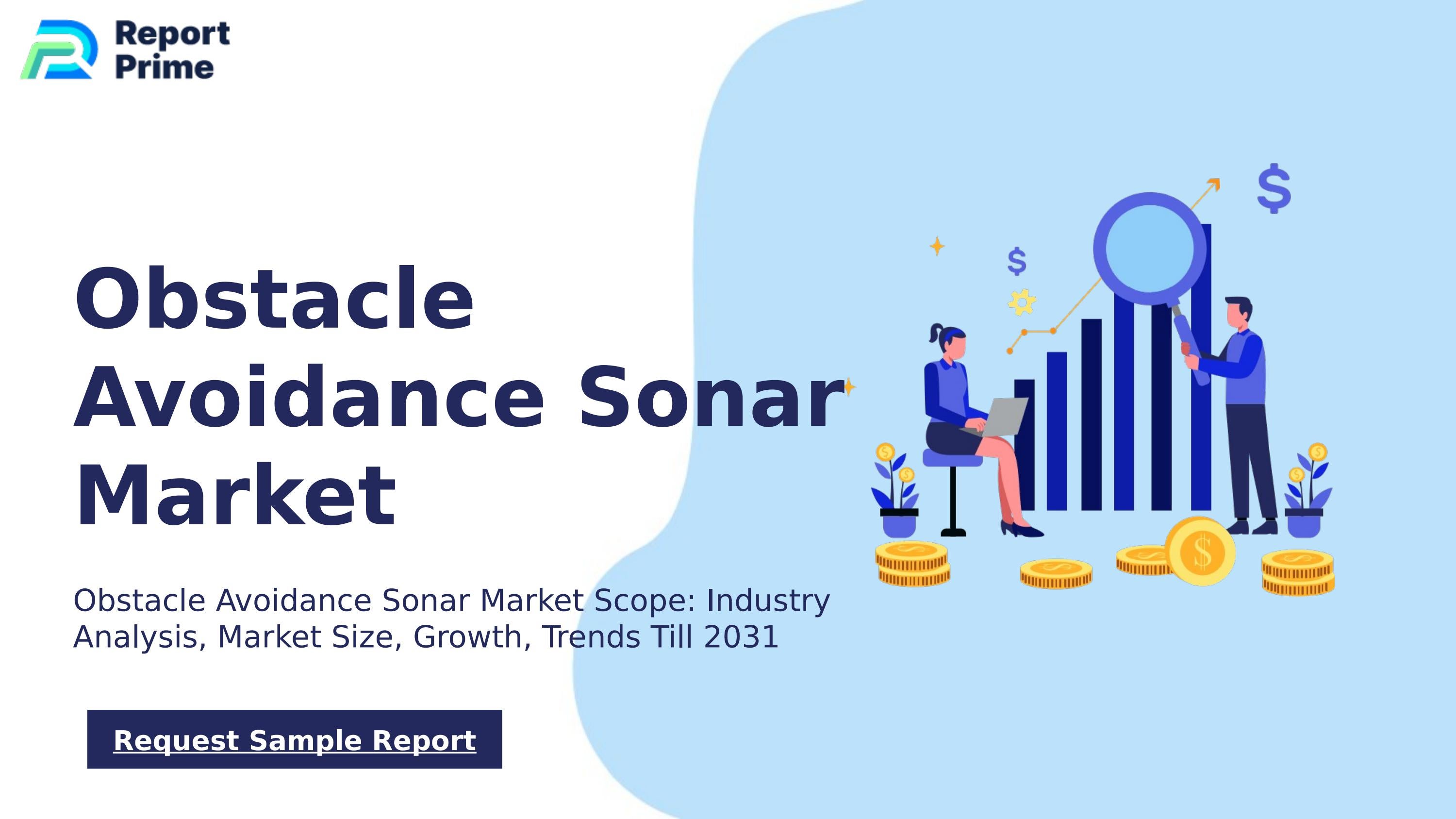 Global Obstacle Avoidance Sonar Market Cagr 14 6 By Reportprime Issuu