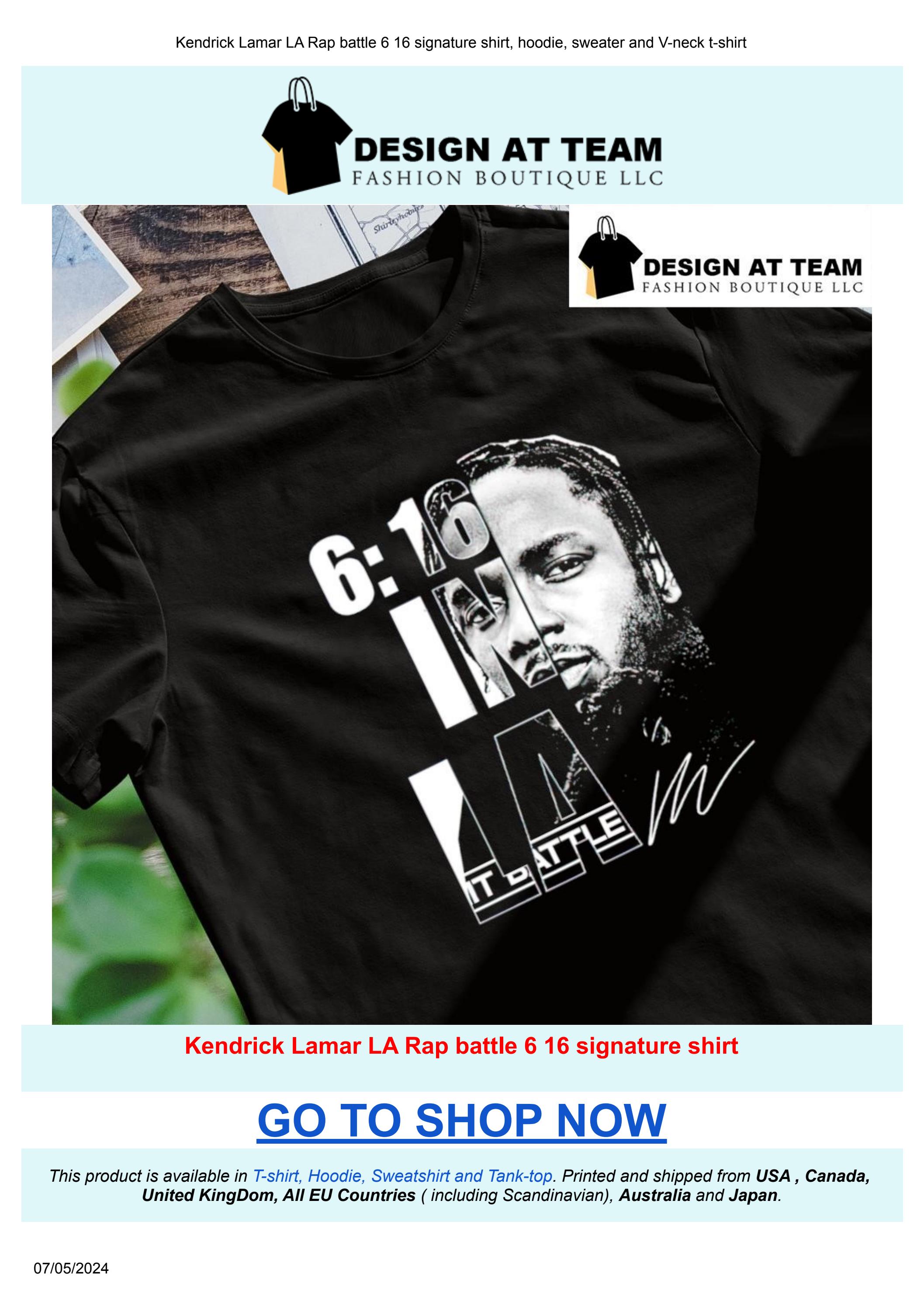 Kendrick Lamar LA Rap battle 6 16 signature shirt by Design AT Shop - Issuu