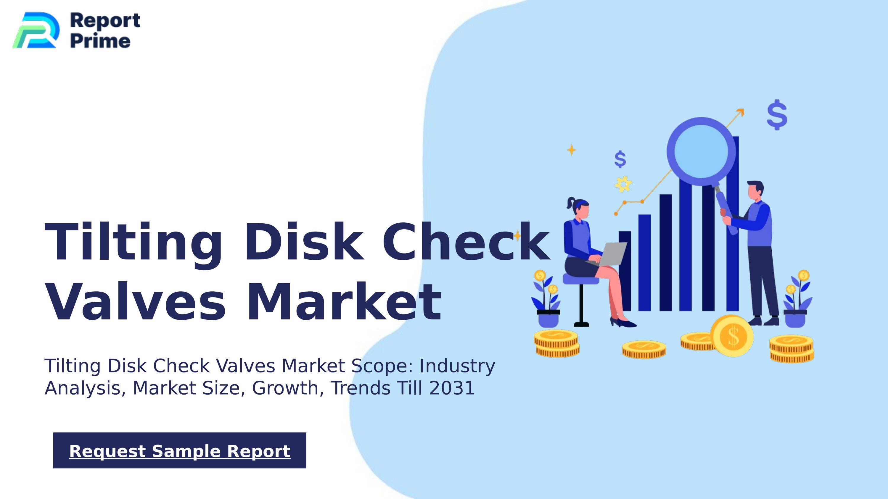 Global Tilting Disk Check Valves market cagr 9.7% by ReportPrime - Issuu