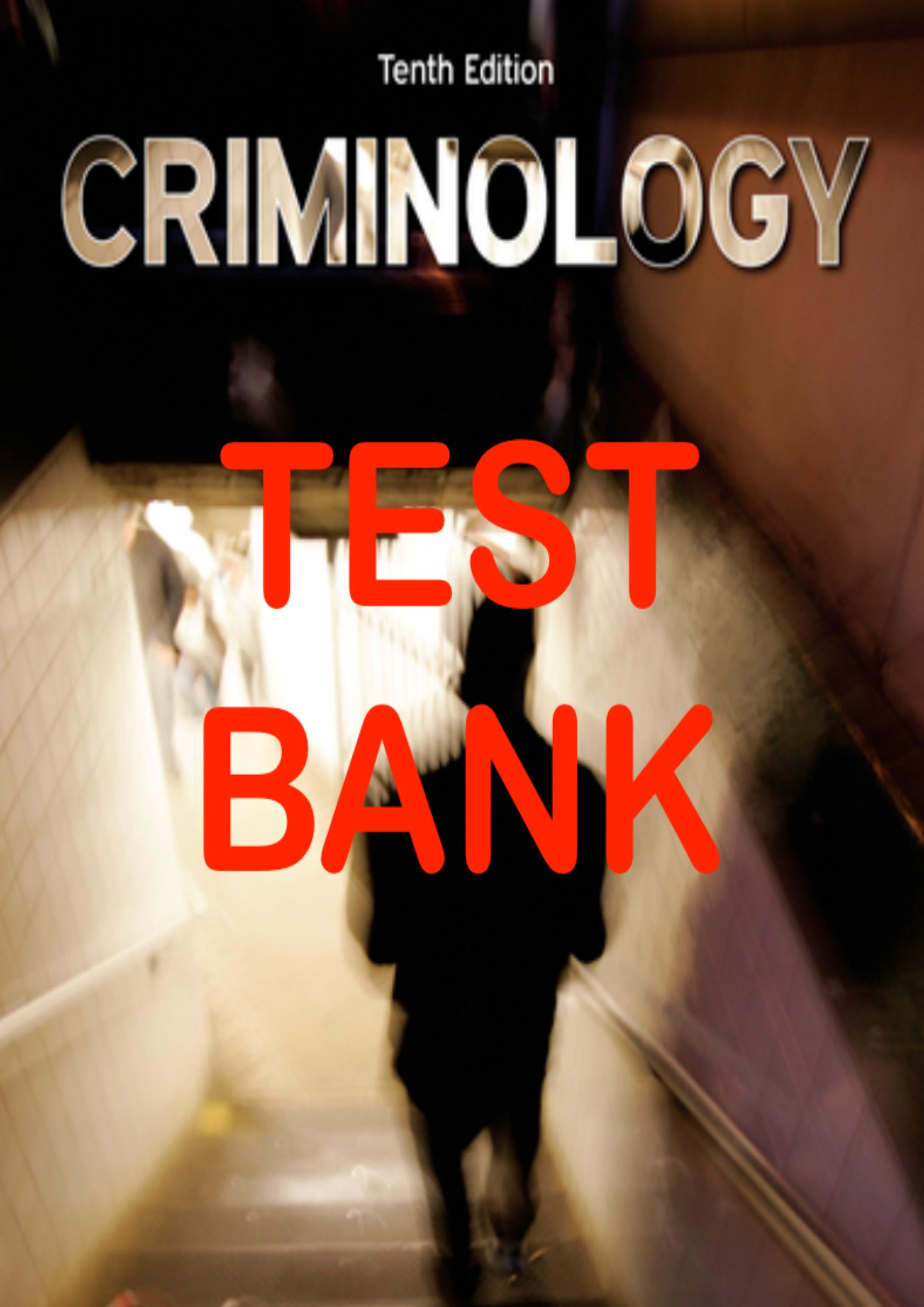 Test Bank For Criminology, 10th Edition Freda Adler, William Laufer and ...