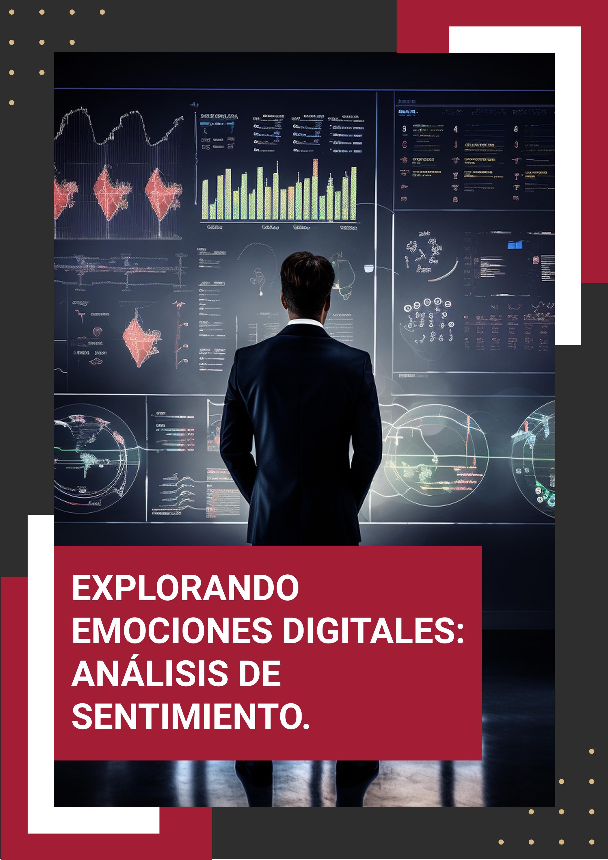 Explorando Emociones Digitales Análisis de Sentimiento by DIRECCIÓN DE ...