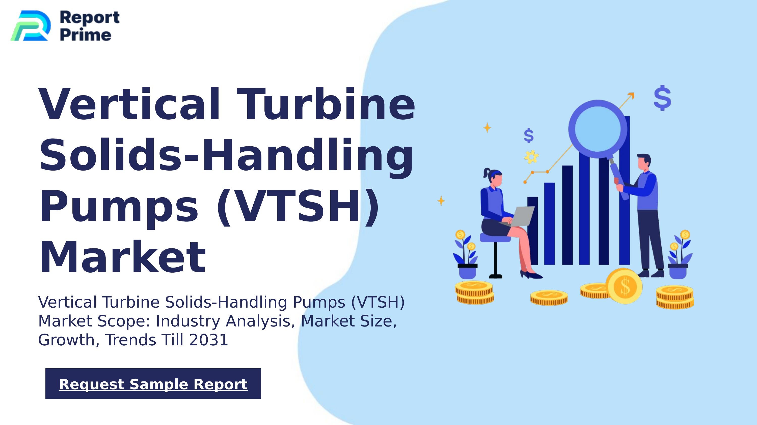 Global Vertical Turbine Solids-Handling Pumps (VTSH) market cagr 15.7% ...