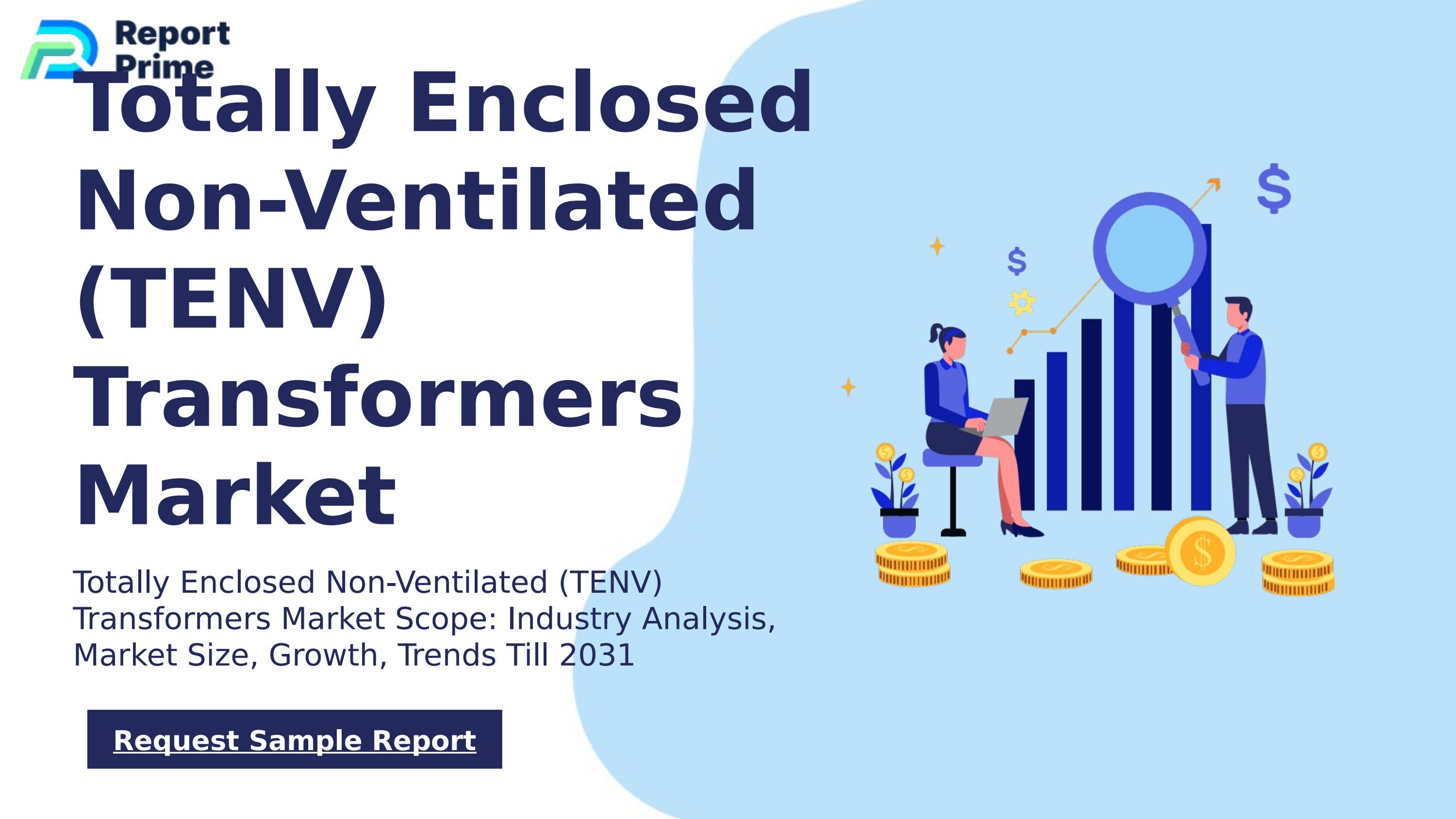 Global Totally Enclosed Non-Ventilated (TENV) Transformers market cagr ...