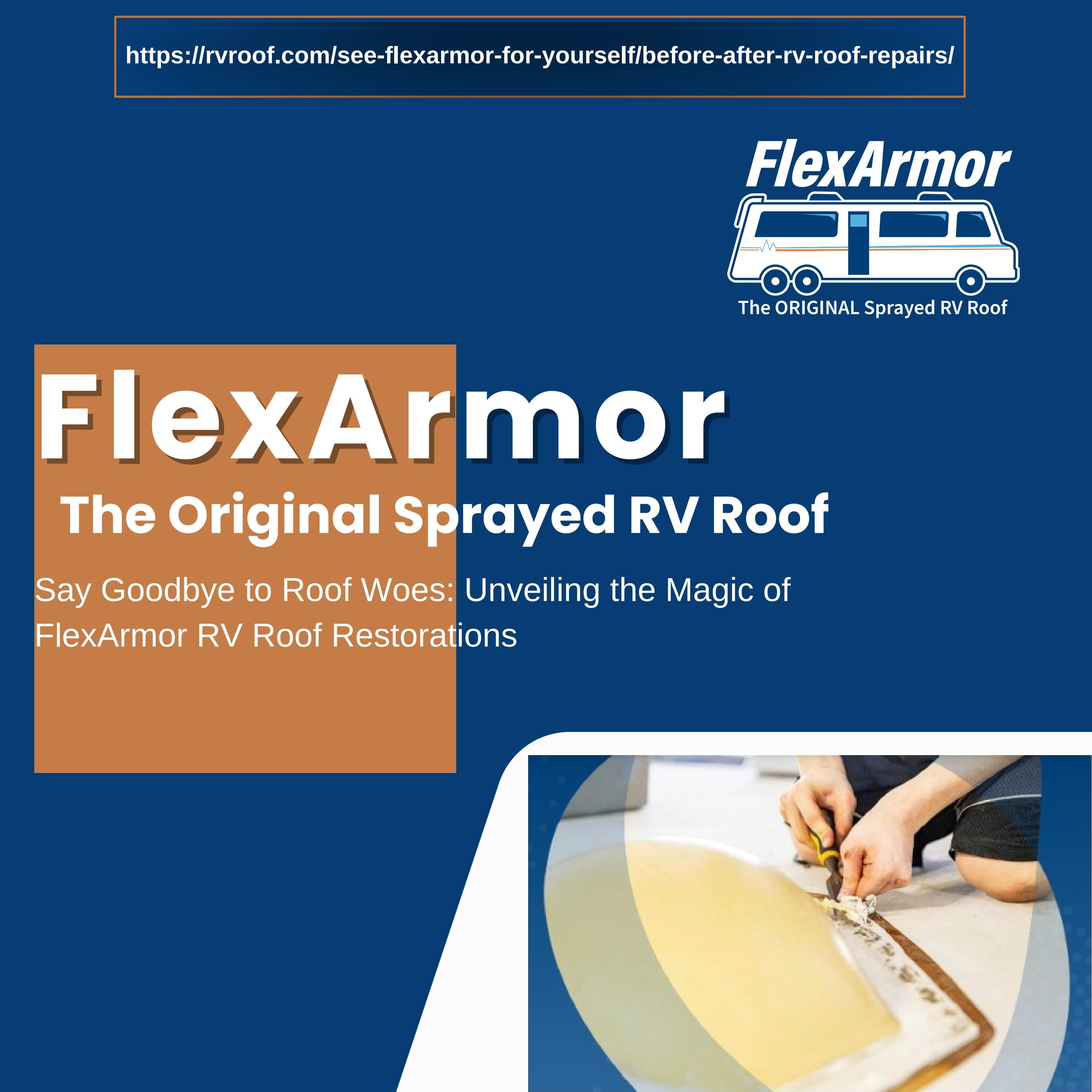 Say Goodbye to Roof Woes: Unveiling the Magic of FlexArmor RV Roof ...