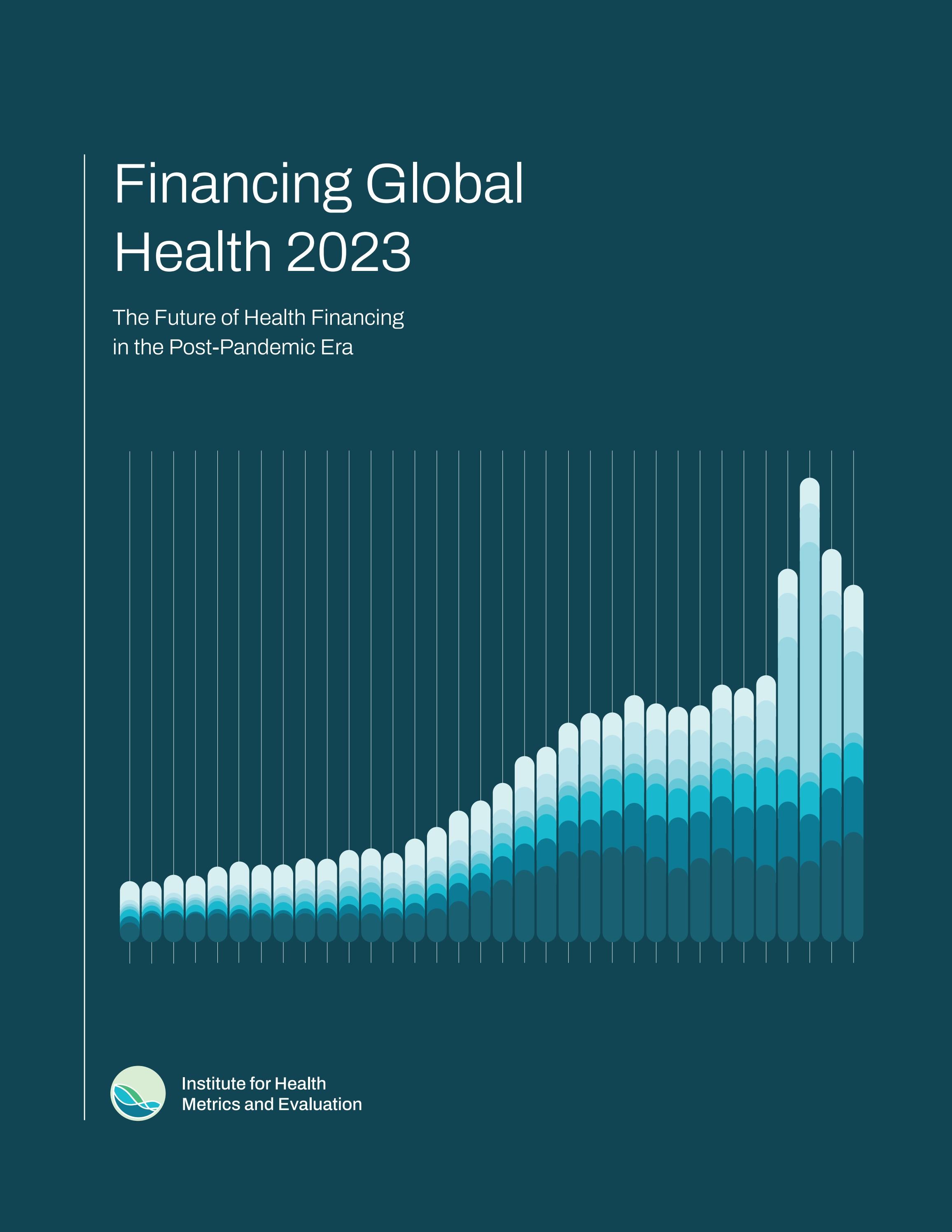 Financing Global Health 2023: The Future of Health Financing in the ...