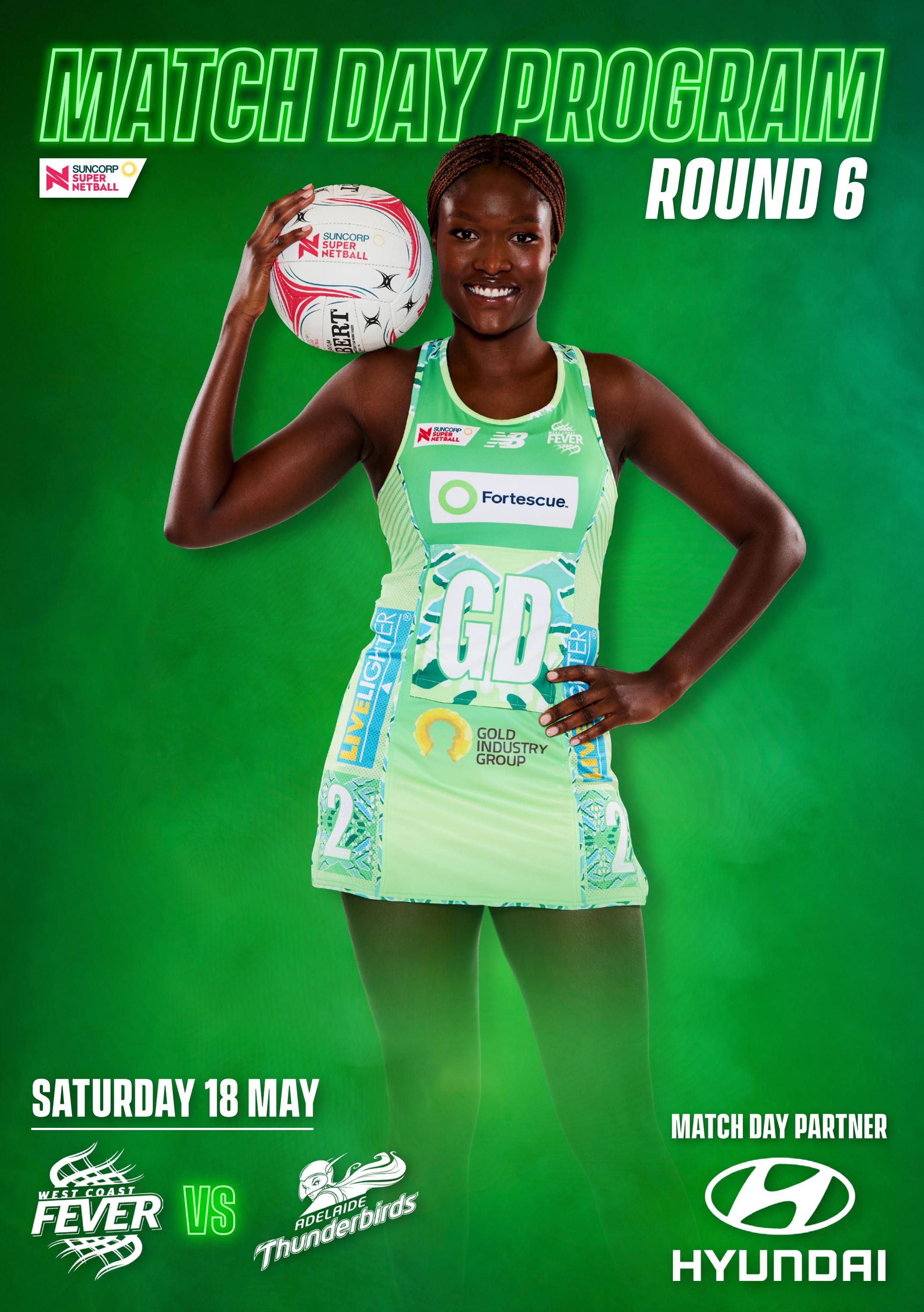 SSN 2024 - Fever v Thunderbirds Match Day Program Round 6, Saturday 18 May by netballwa - Issuu