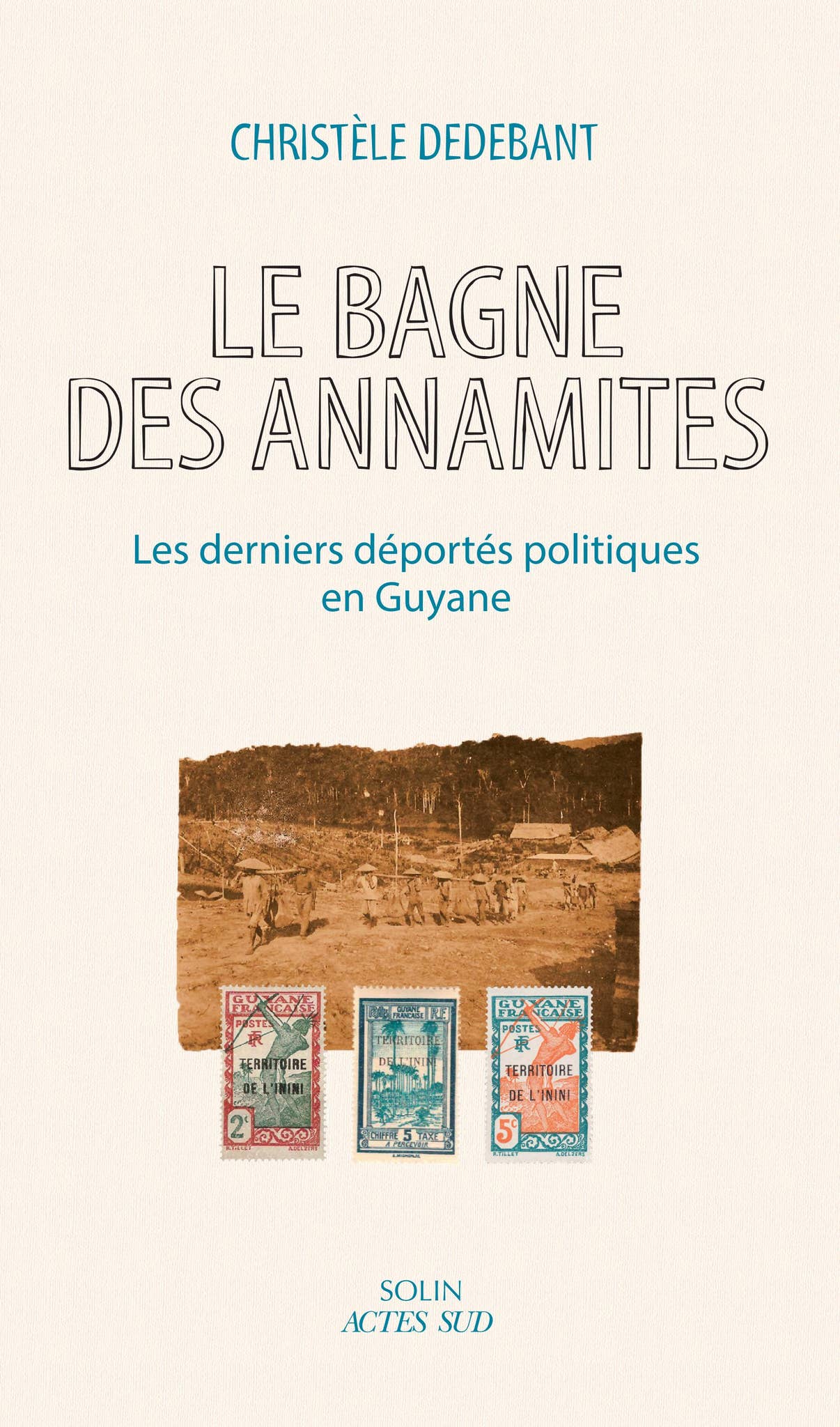 Extrait "Le Bagne des Annamites" de Christèle Dedebant by Actes Sud ...