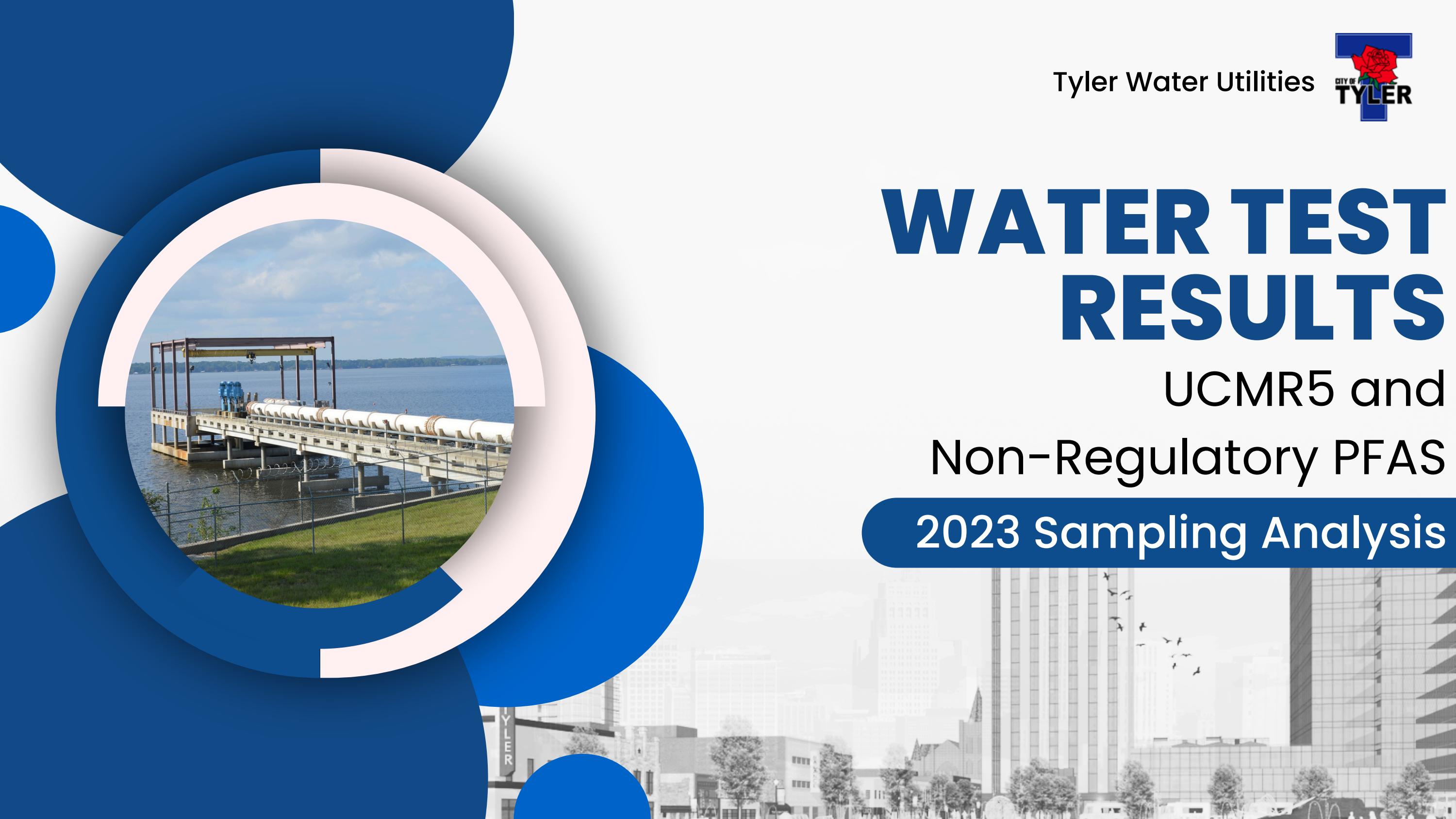 TWU Water Test Results for UCMR5 and Non-Regulatory PFAS: 2023 Sampling ...