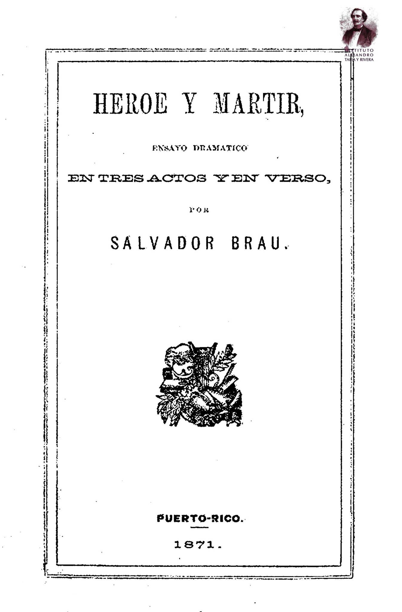 IATR: 1871 HEROE Y MARTIR de SALVADOR BRAU by INSTITUTO ALEJANDRO TAPIA ...