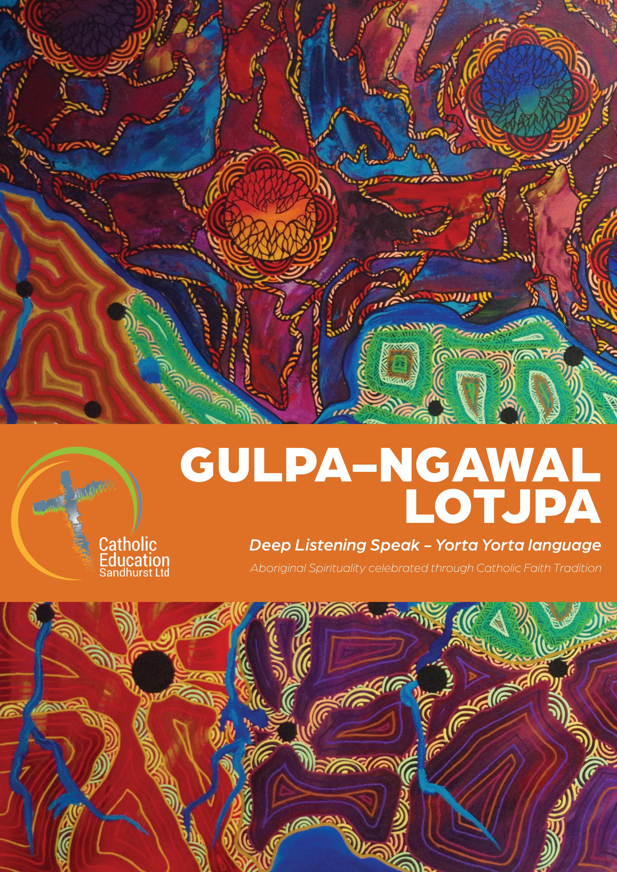 GULPA-NGAWAL LOTJPA - Aboriginal Spirituality Celebrated through ...