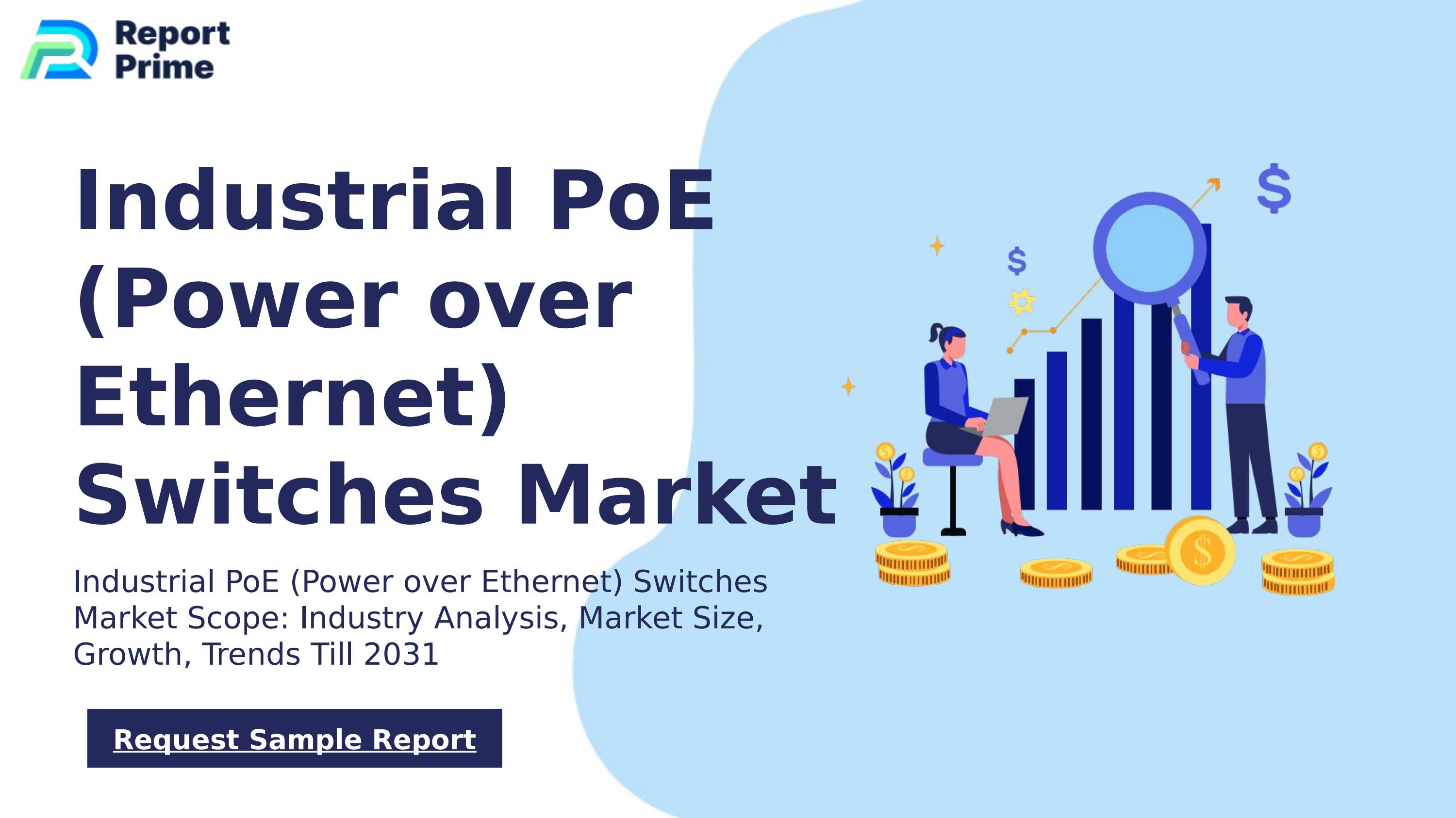 Global Industrial PoE (Power over Ethernet) Switches market cagr 15.7% ...