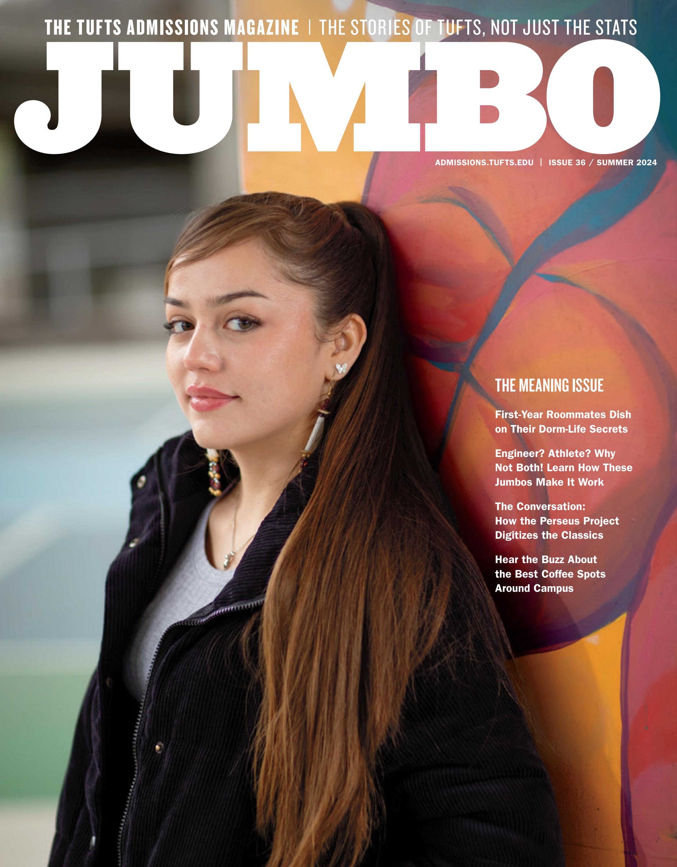 Jumbo Magazine - Summer 2024 by TuftsAdmissions - Issuu