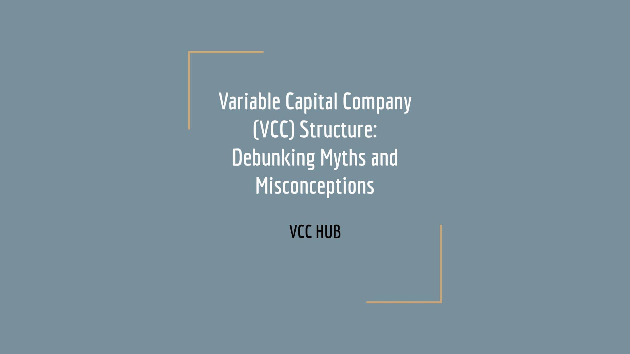 VCC HUB - Variable Capital Company (VCC) Structure: Debunking Myths and ...