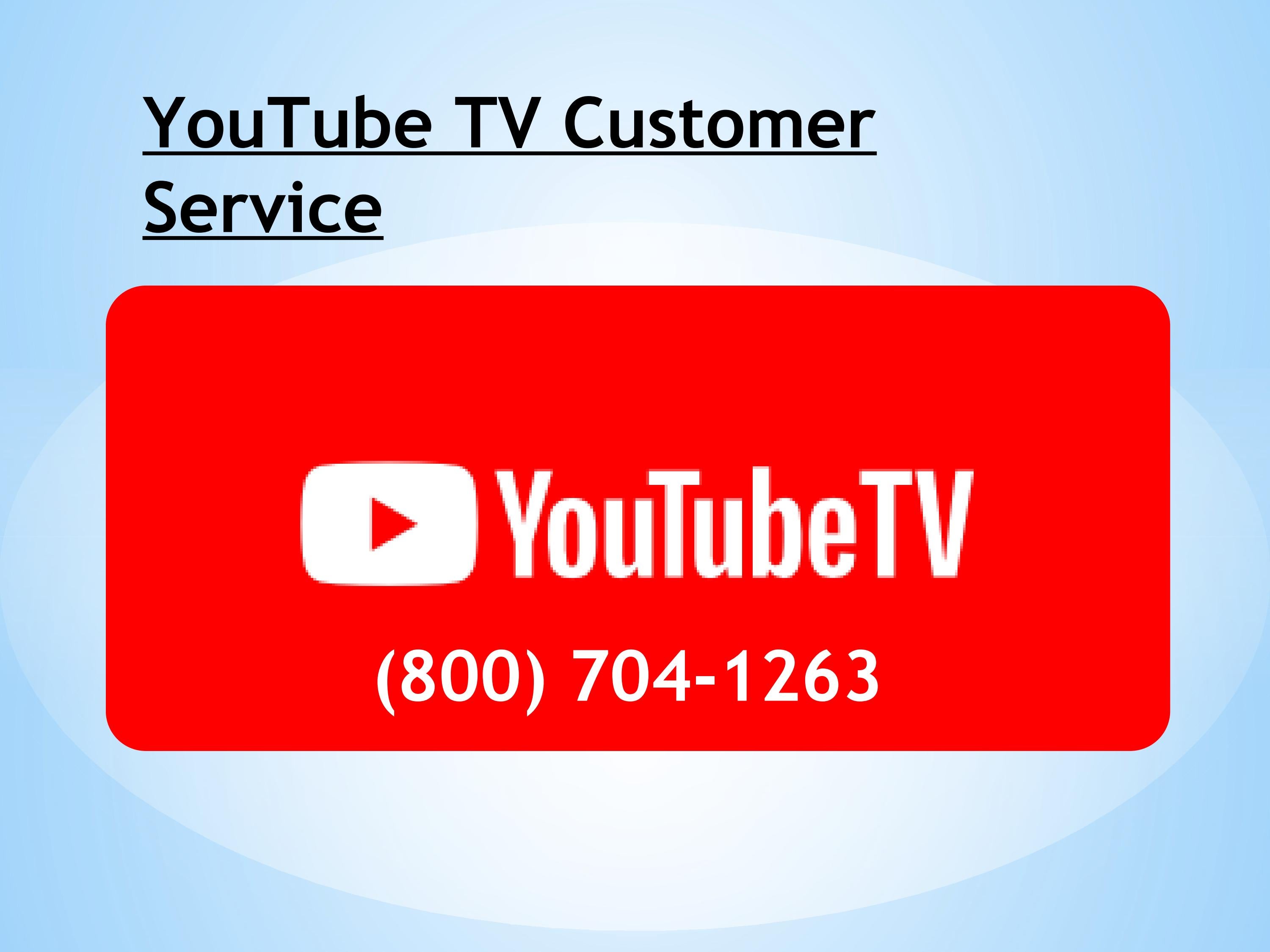 Call (800) 704-1263 YouTube TV Customer Care Number by Customer Support ...
