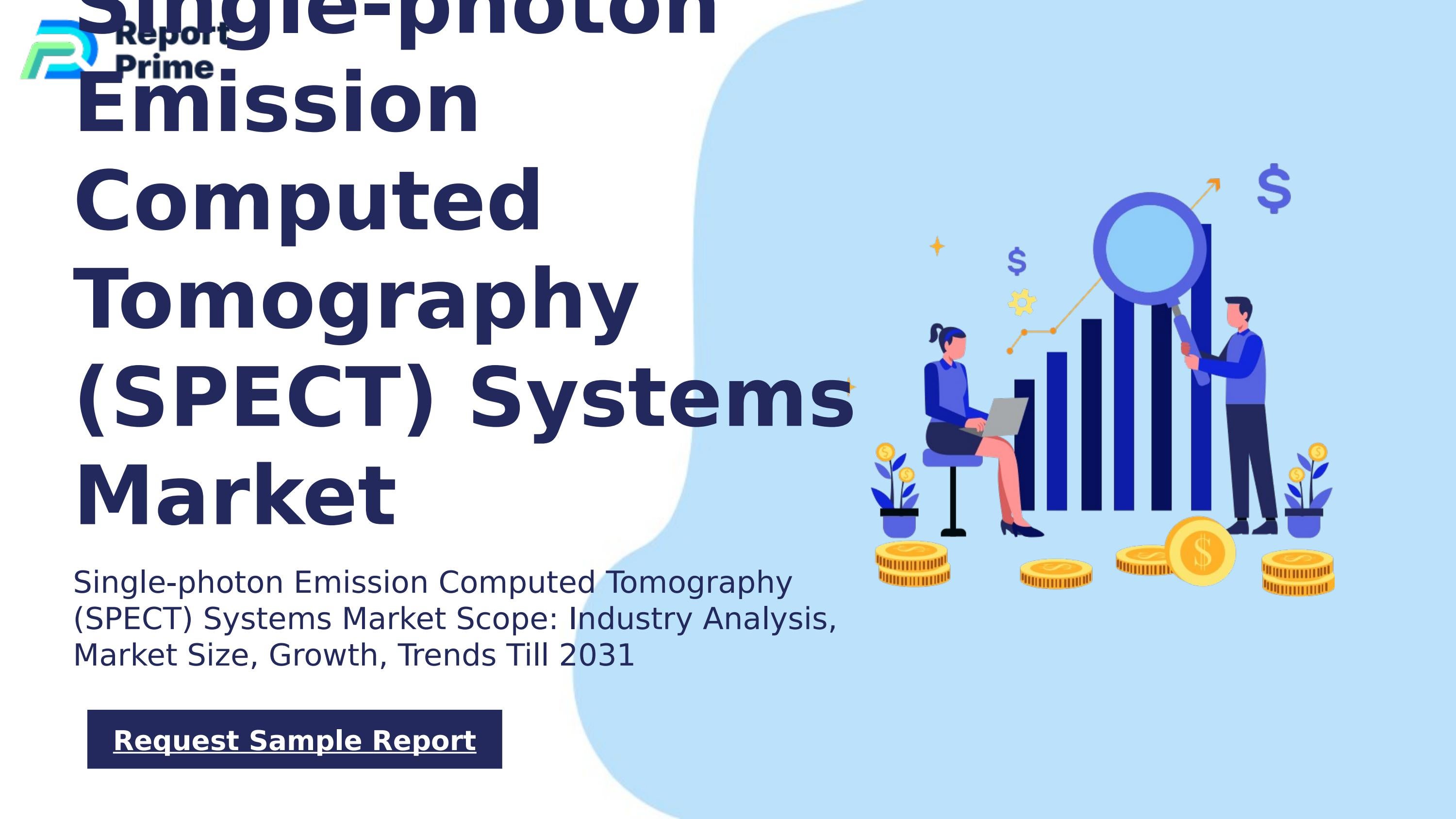 Global Single-photon Emission Computed Tomography (SPECT) Systems ...