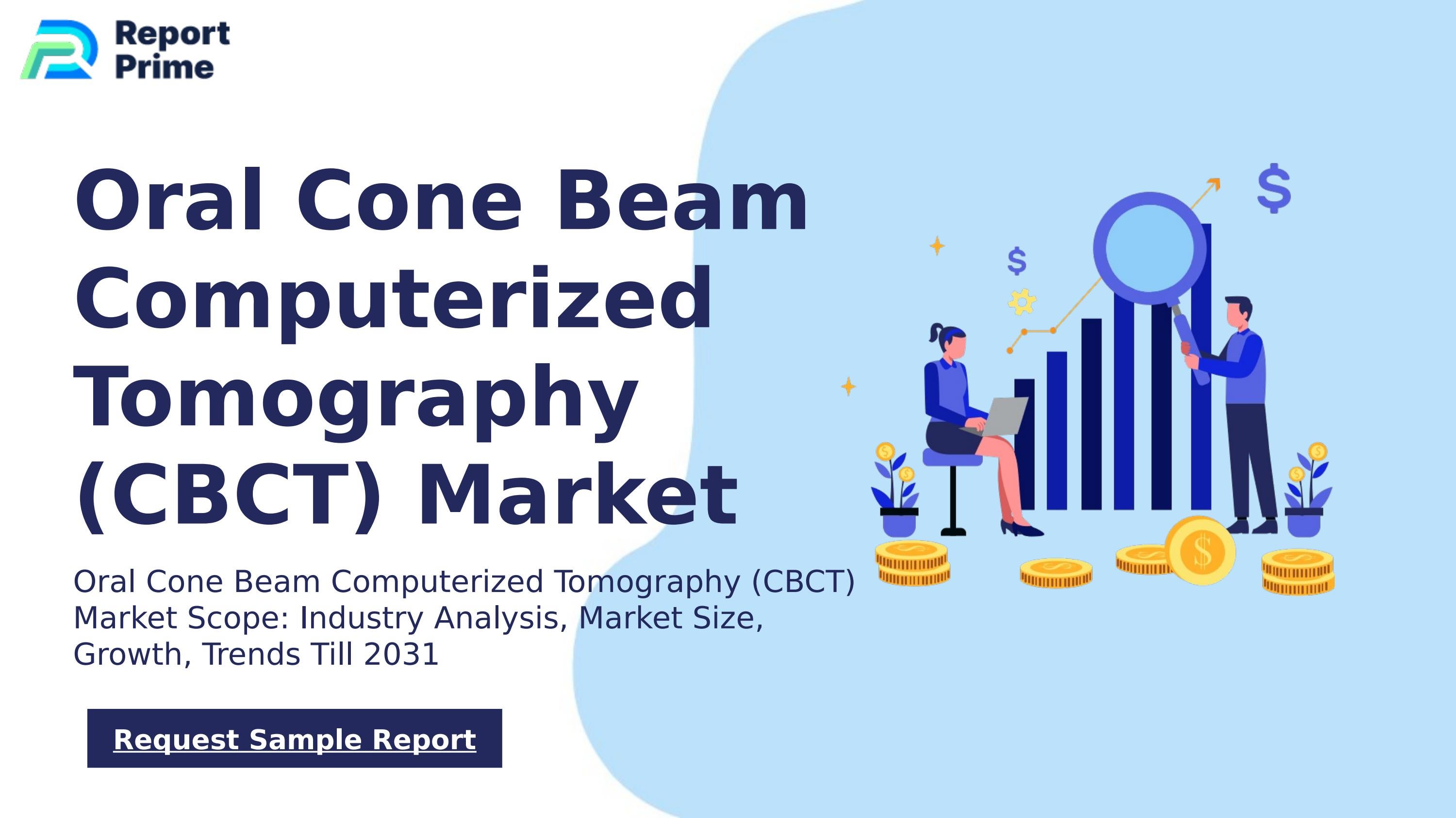 Global Oral Cone Beam Computerized Tomography Cbct Market Cagr 9 9 By Reportprime Issuu