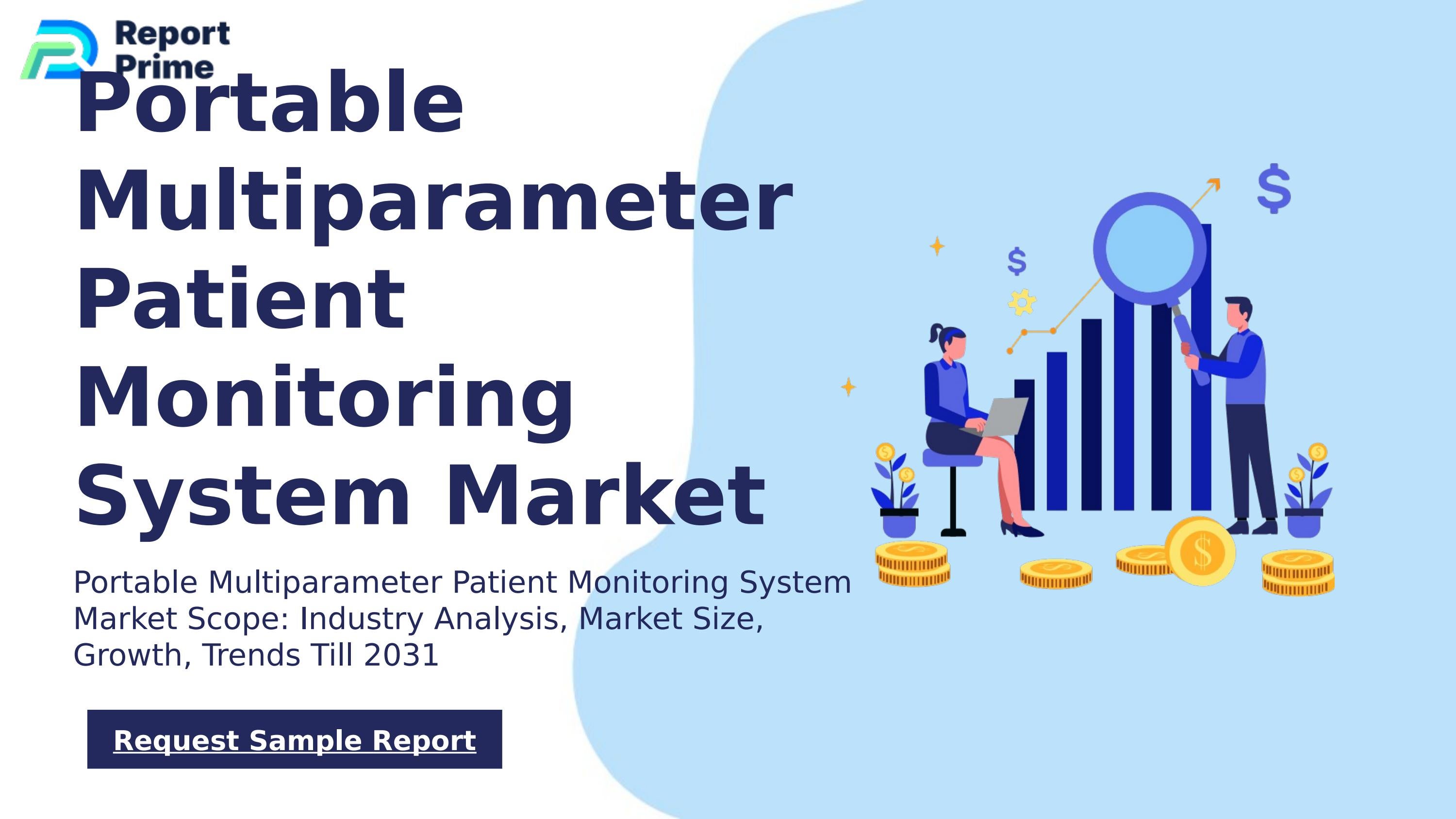 Global Portable Multiparameter Patient Monitoring System market cagr 7.8% by ReportPrime - Issuu