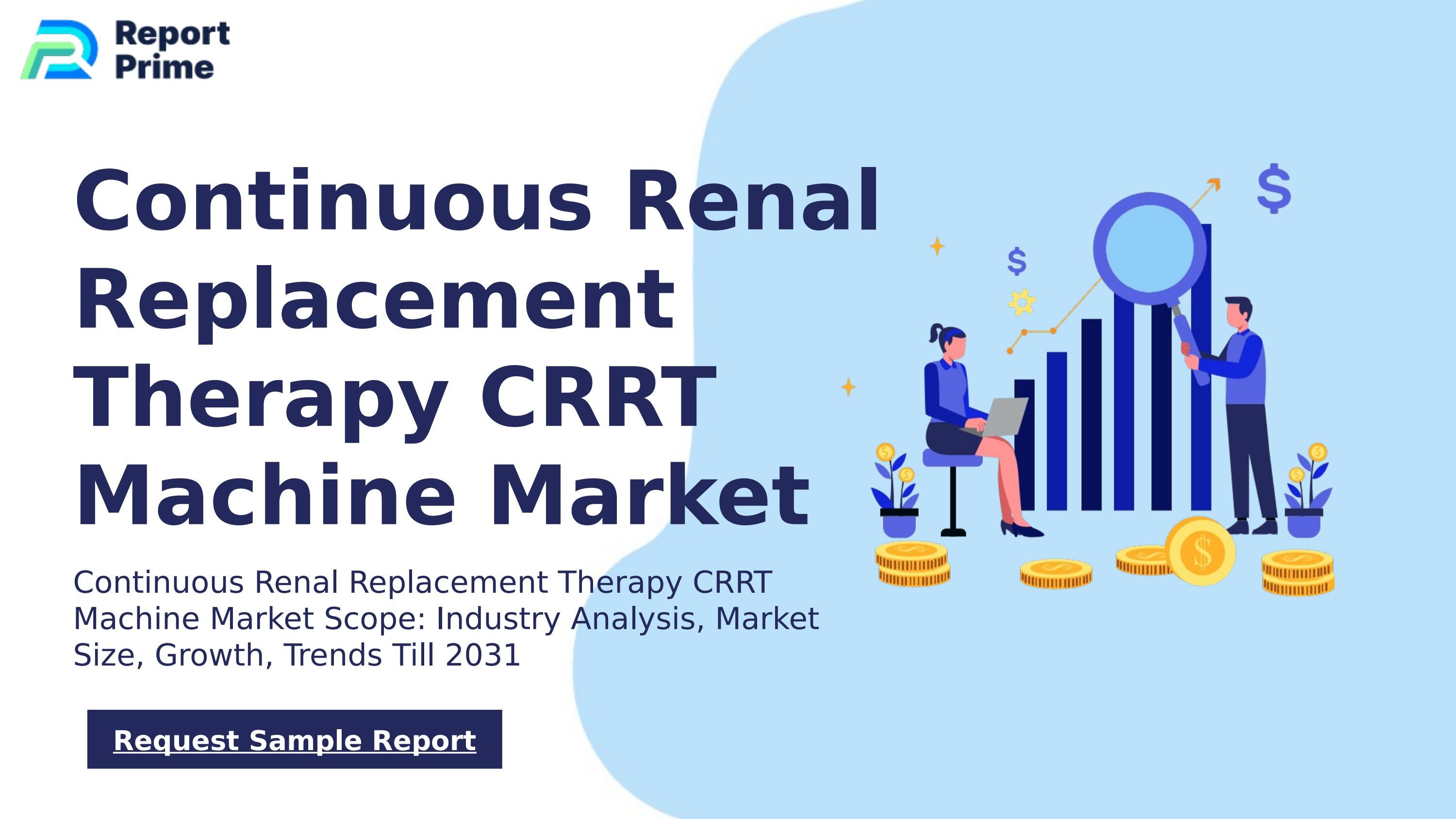 Global Continuous Renal Replacement Therapy CRRT Machine market cagr 4. ...