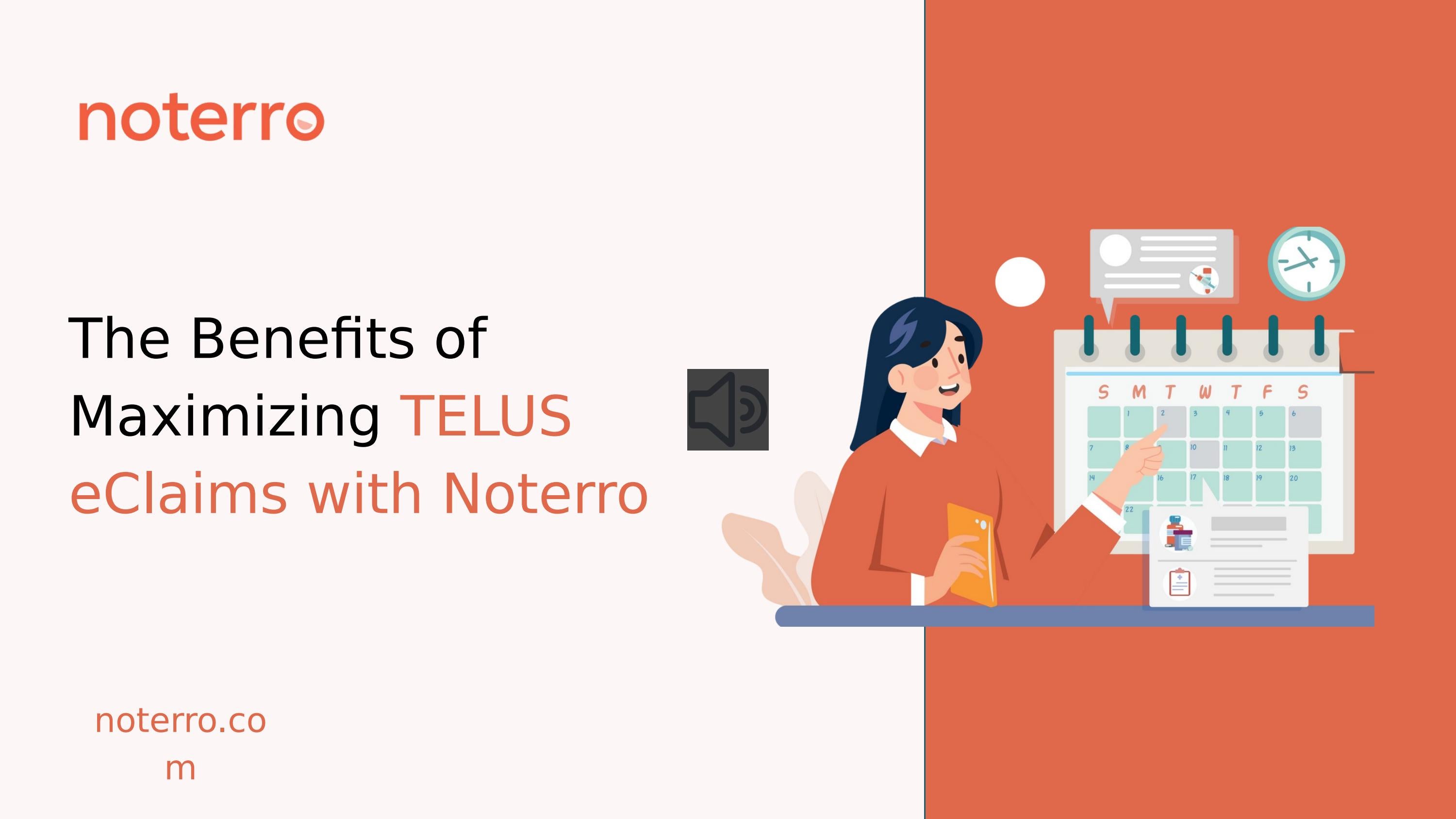 The Benefits of Mazimizing TELUS eClaims with Noterro by noterro - Issuu