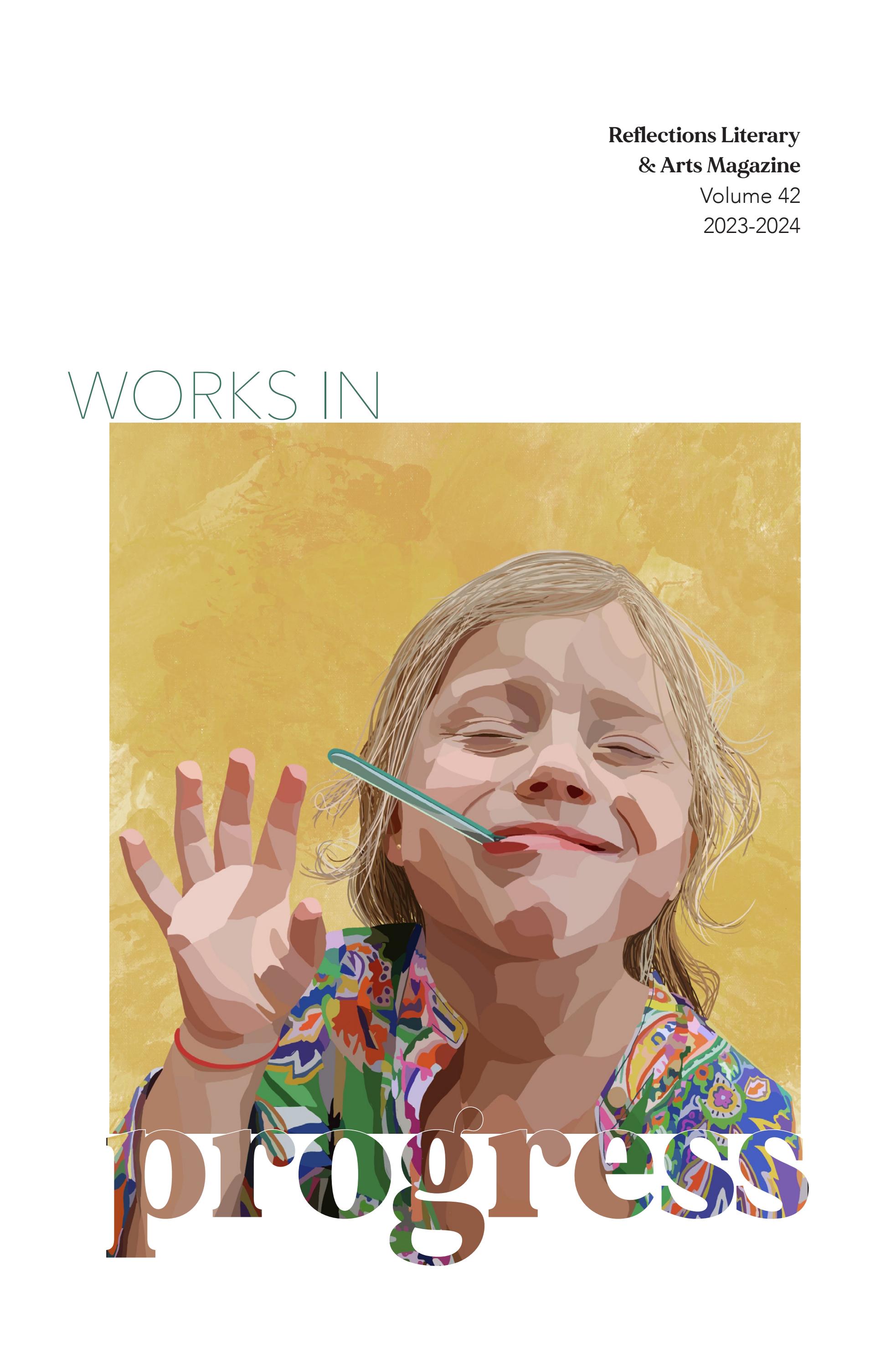 Works in Progress -- Reflections Literary & Arts Magazine, 2023-2024 Ed ...