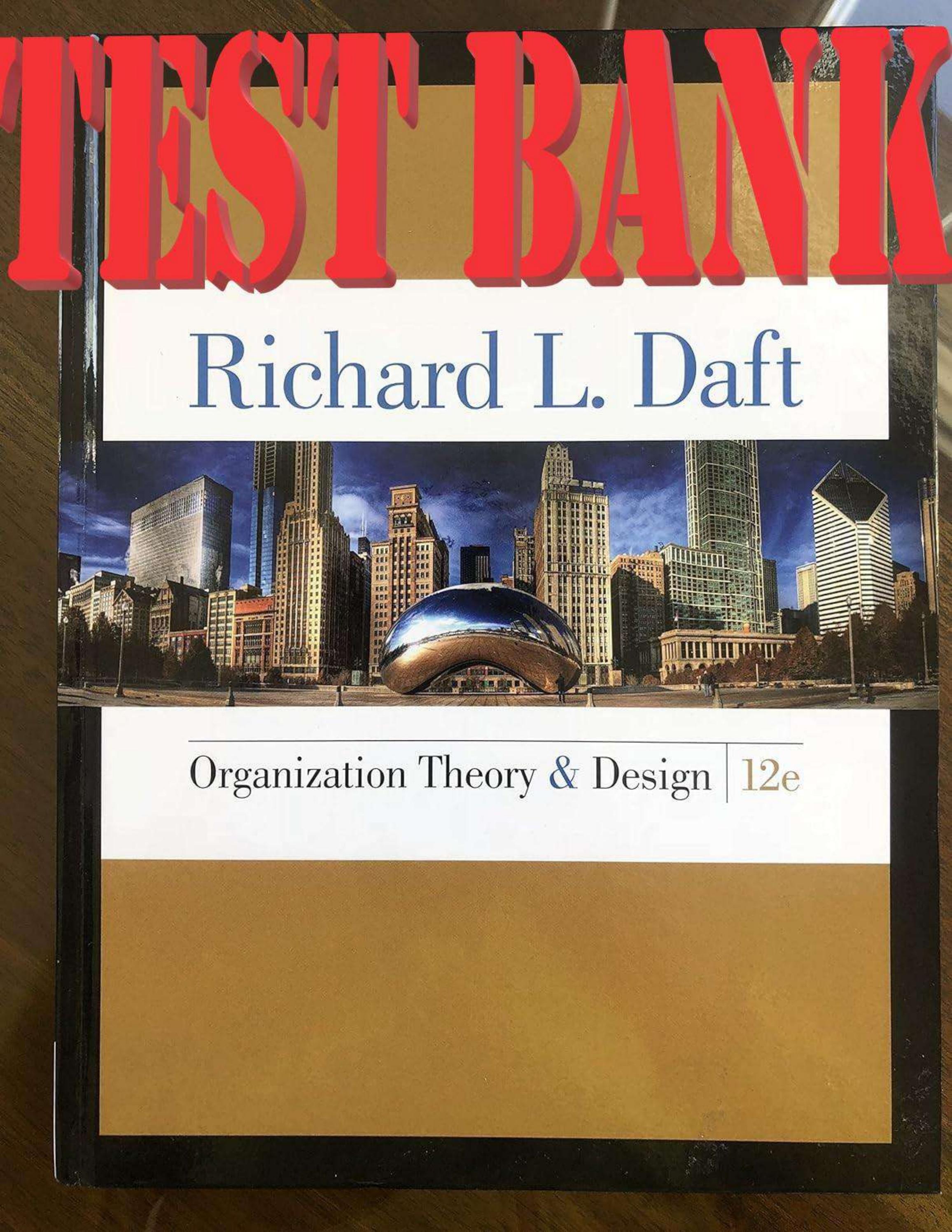 Organization Theory and Design 12th Edition by Richard Daft_TEST BANK ...