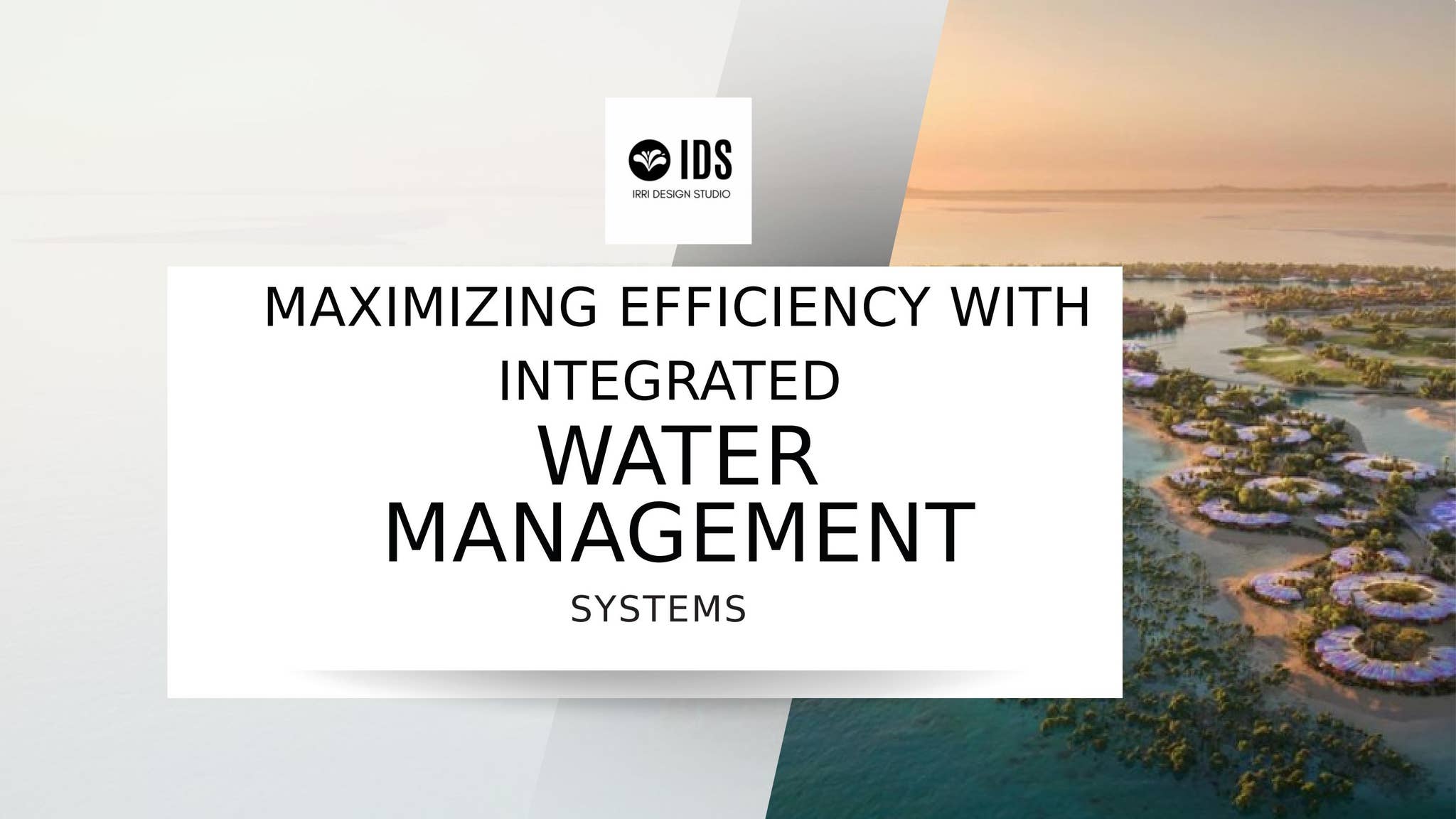 Maximizing Efficiency with Integrated Water Management Systems by Irri ...