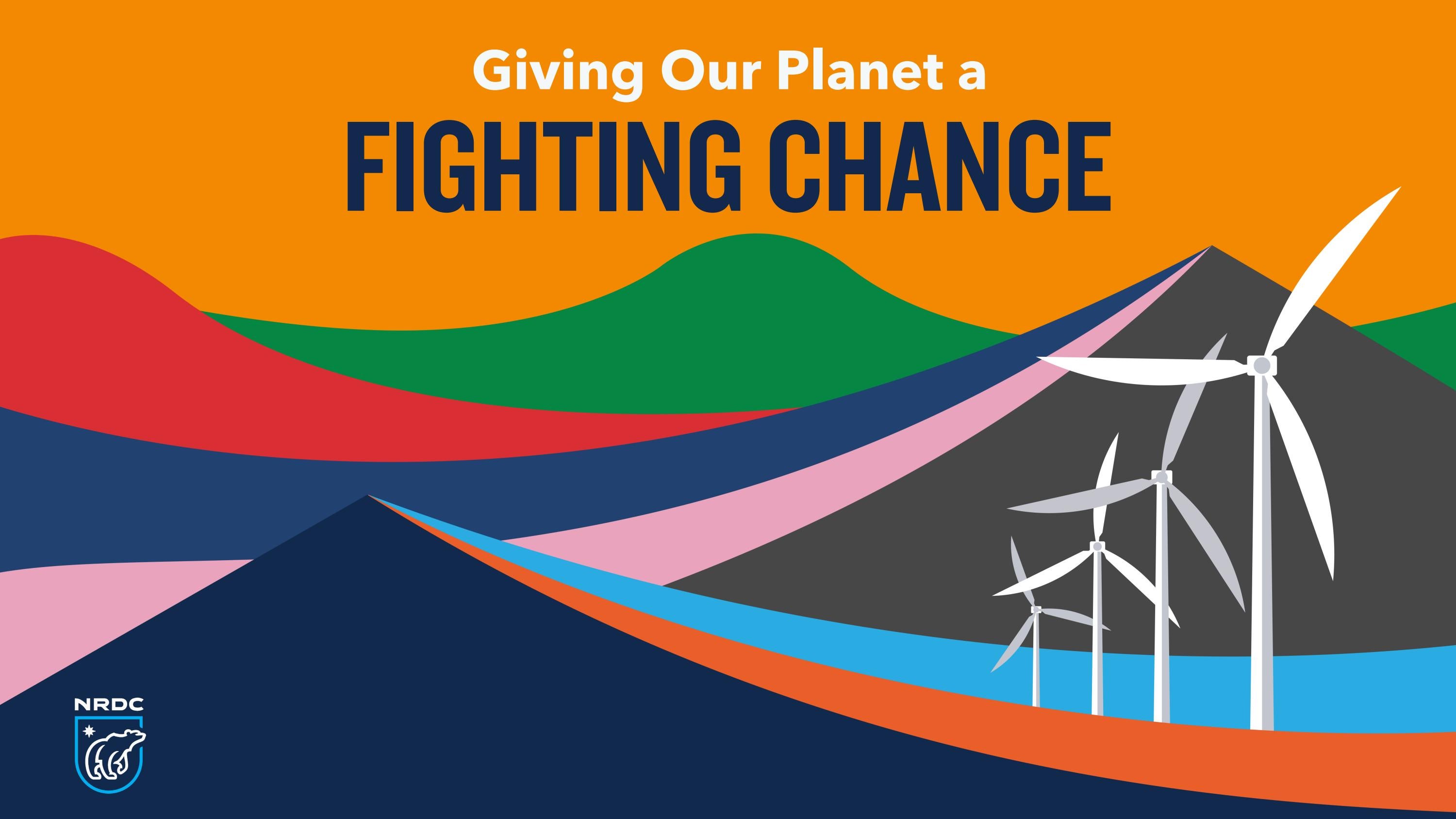 Give Our Planet a Fighting Chance by NRDC - Issuu