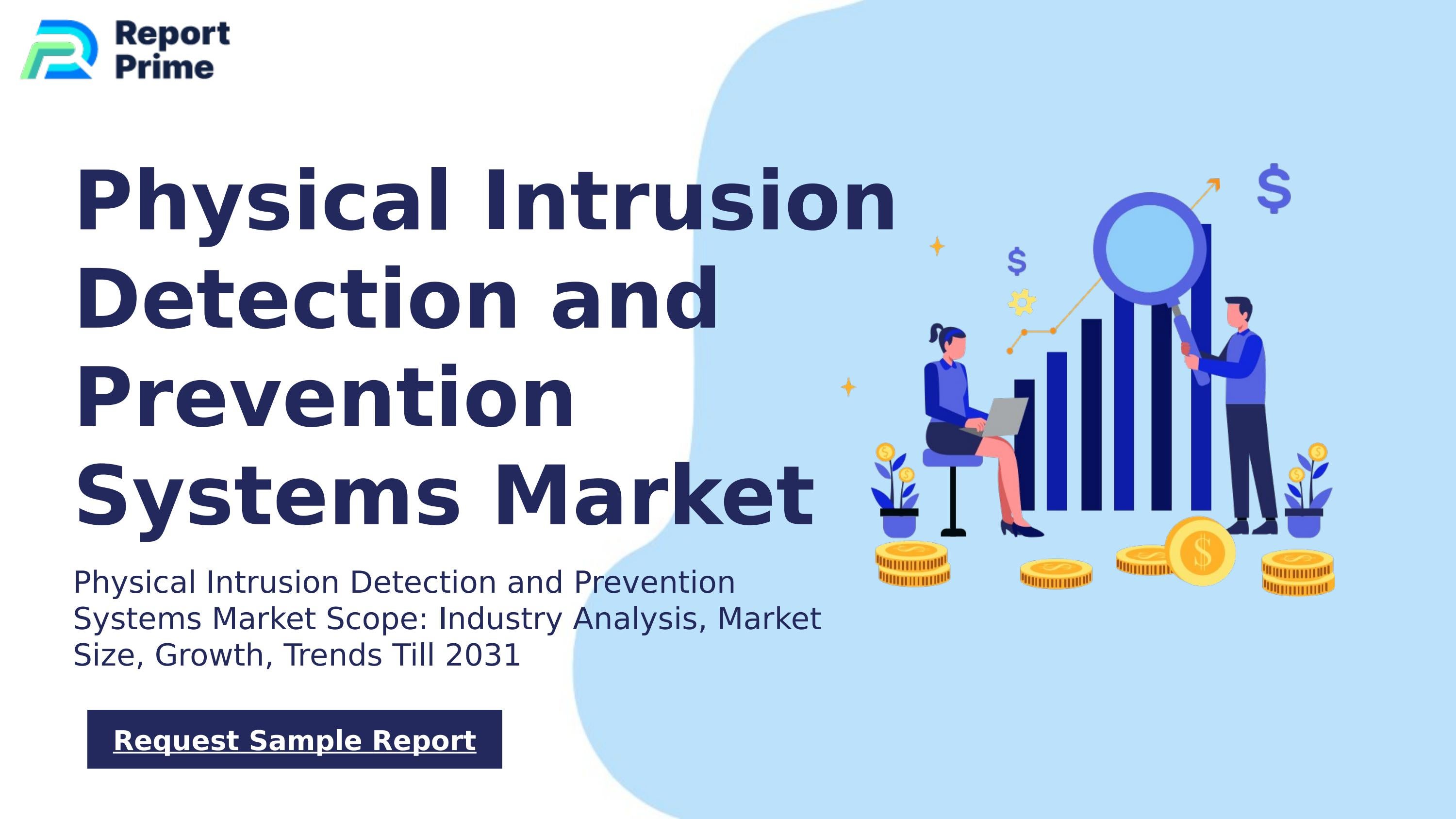 Global Physical Intrusion Detection and Prevention Systems market cagr ...