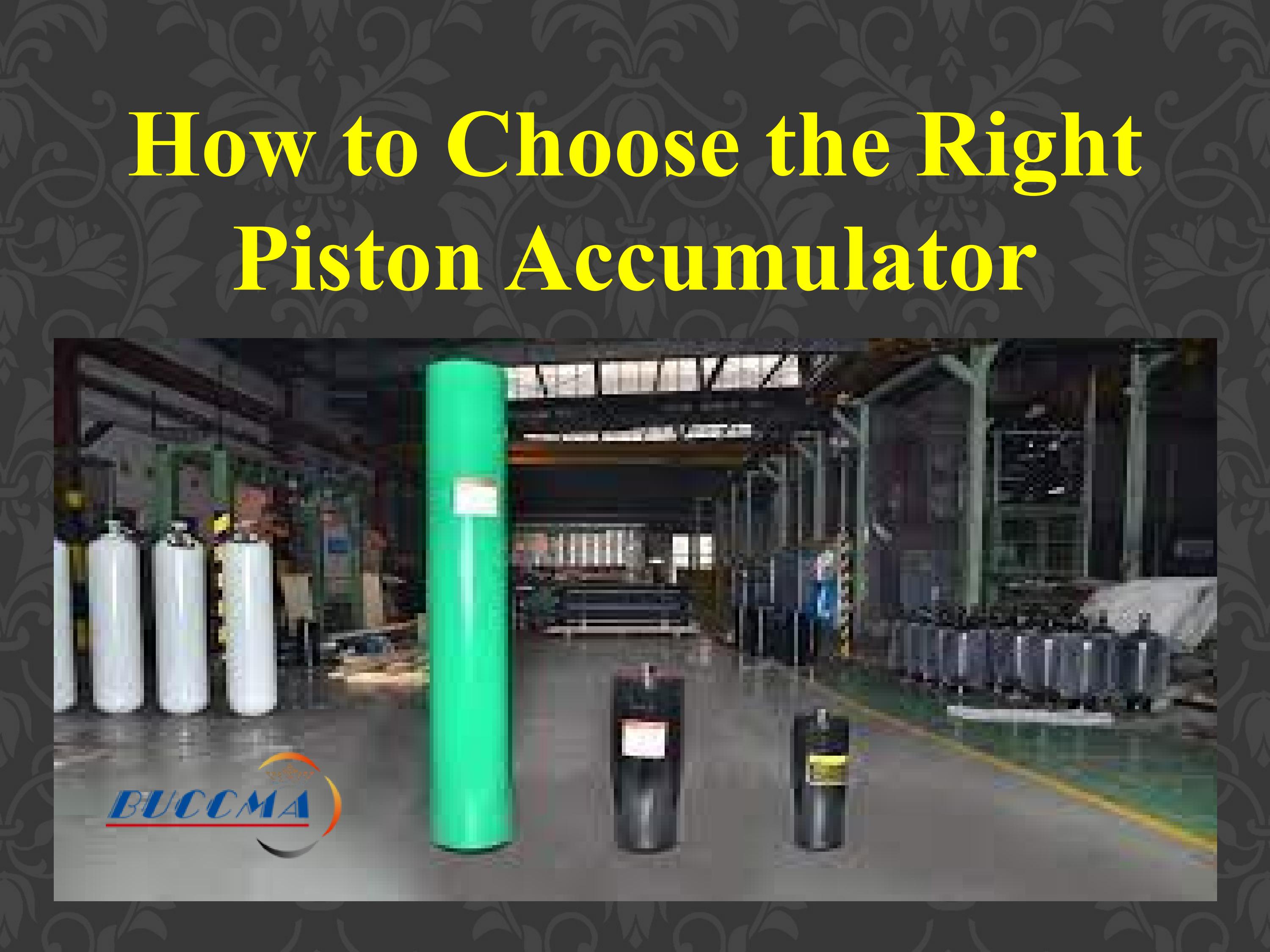 How to Choose the Right Piston Accumulator by Buccma Accumulator - Issuu