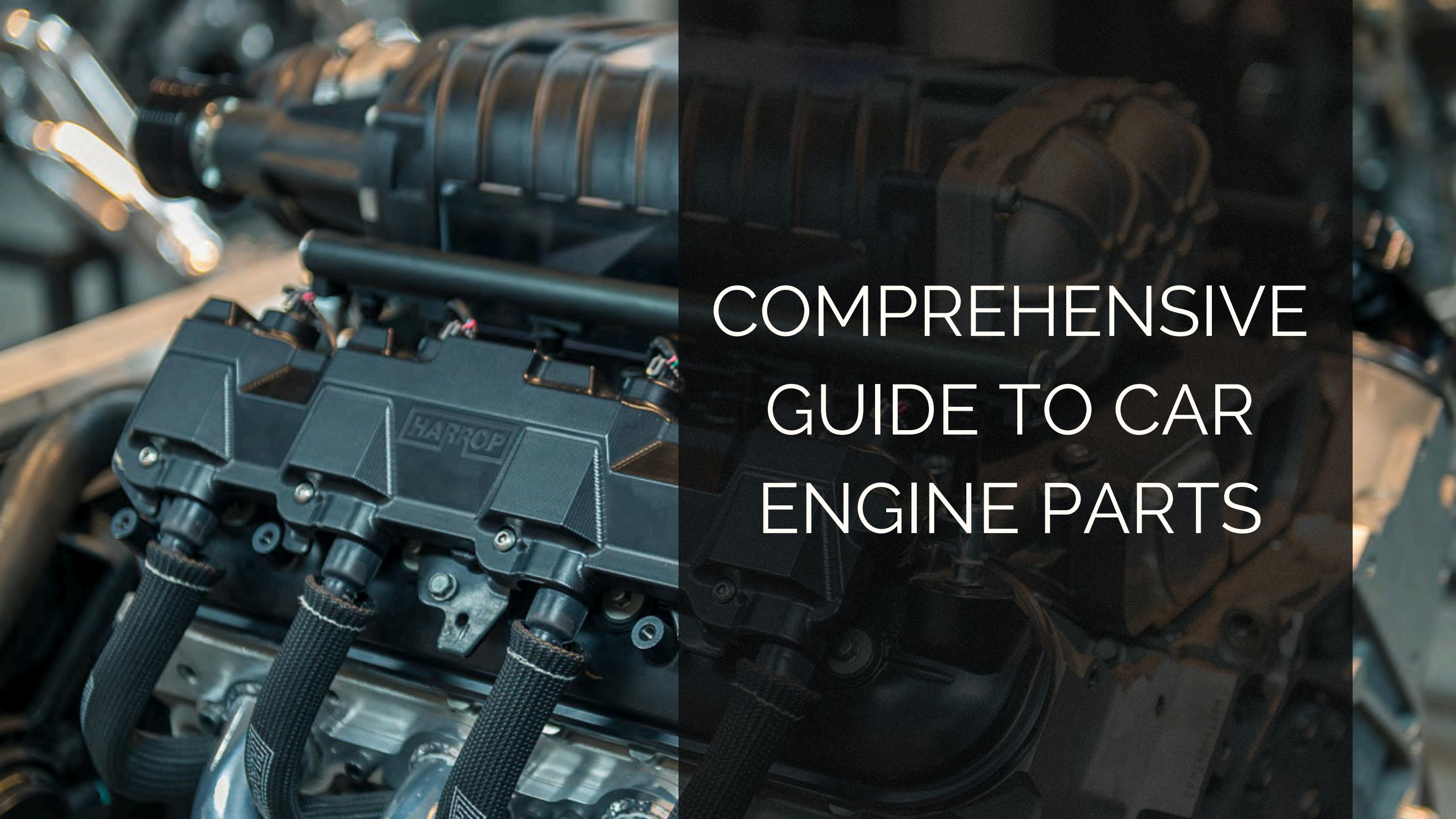 Comprehensive Guide to Car Engine Parts by AdamEdinburgh - Issuu