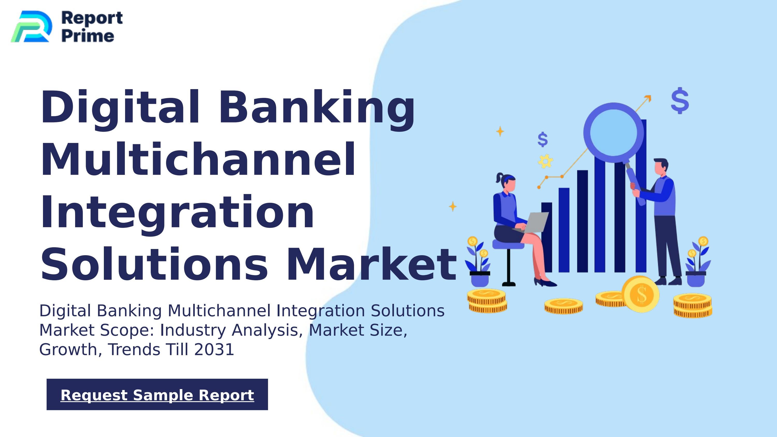 Global Digital Banking Multichannel Integration Solutions market cagr 6 ... Global Digital Banking Multichannel Integration Solutions market cagr 6 ...