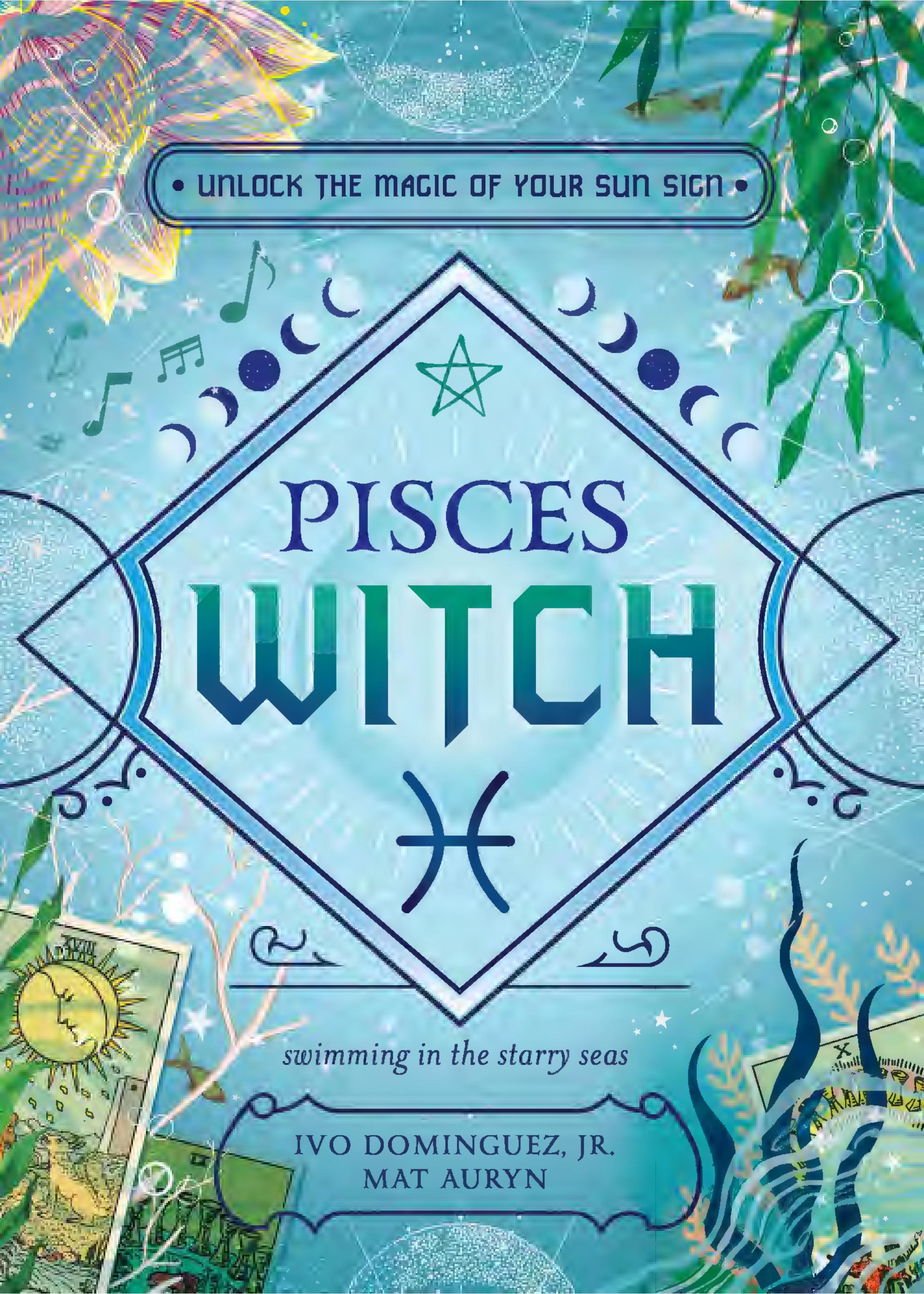 Pisces Witch By Ivo Dominguez Jr And Mat Auryn By Llewellyn