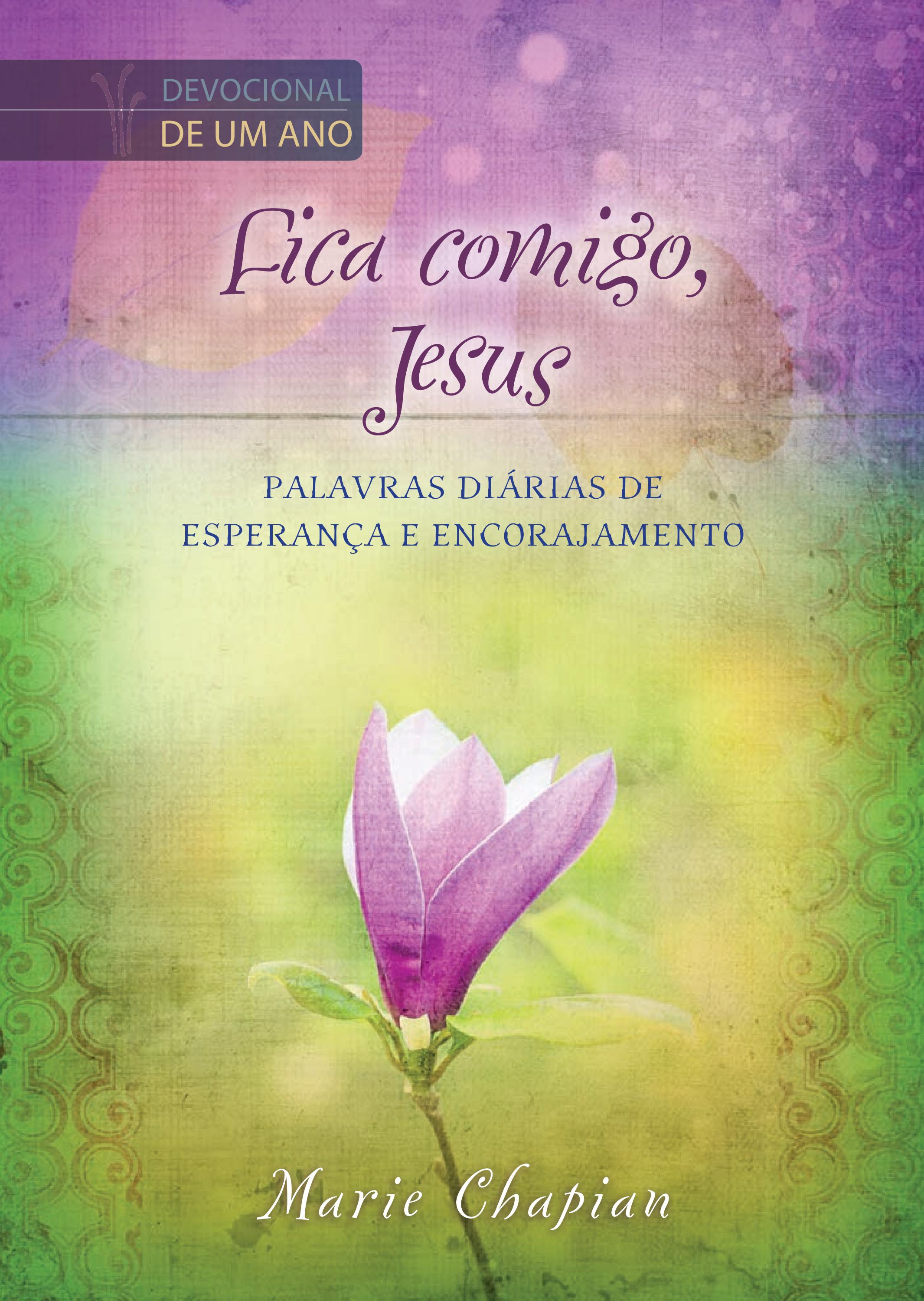 Fica Comigo, Jesus - Devocional by Geográfica Editora - Issuu