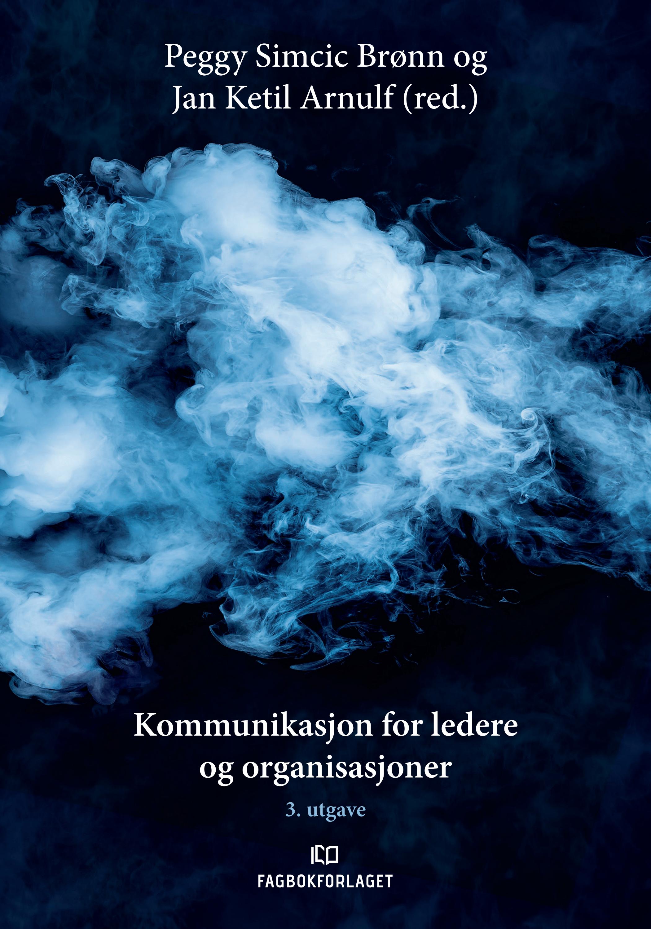 Kommunikasjon for ledere og organisasjoner, 3. utgave (9788245048551 ...