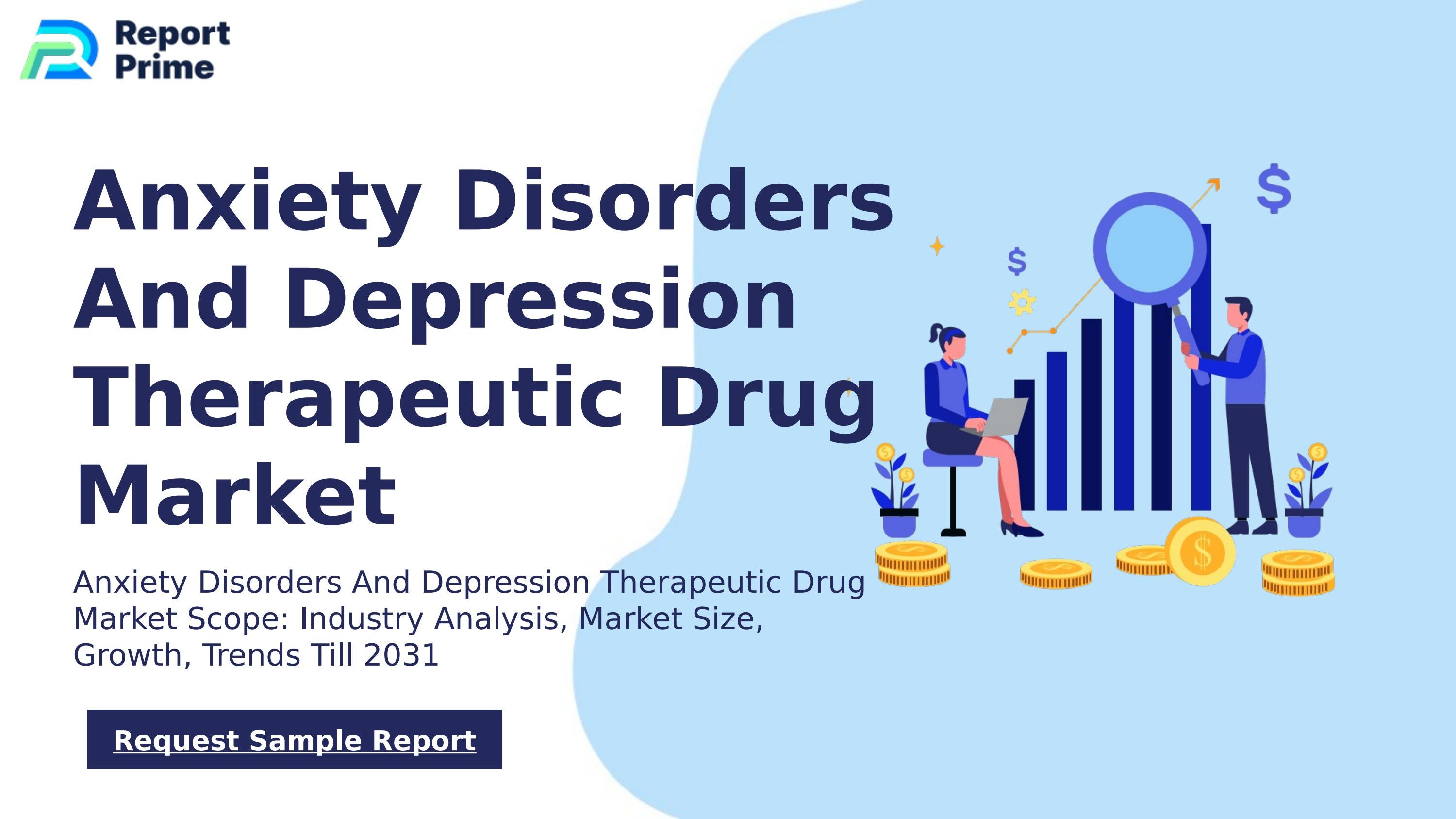 Global Anxiety Disorders And Depression Therapeutic Drug market cagr 13 ...