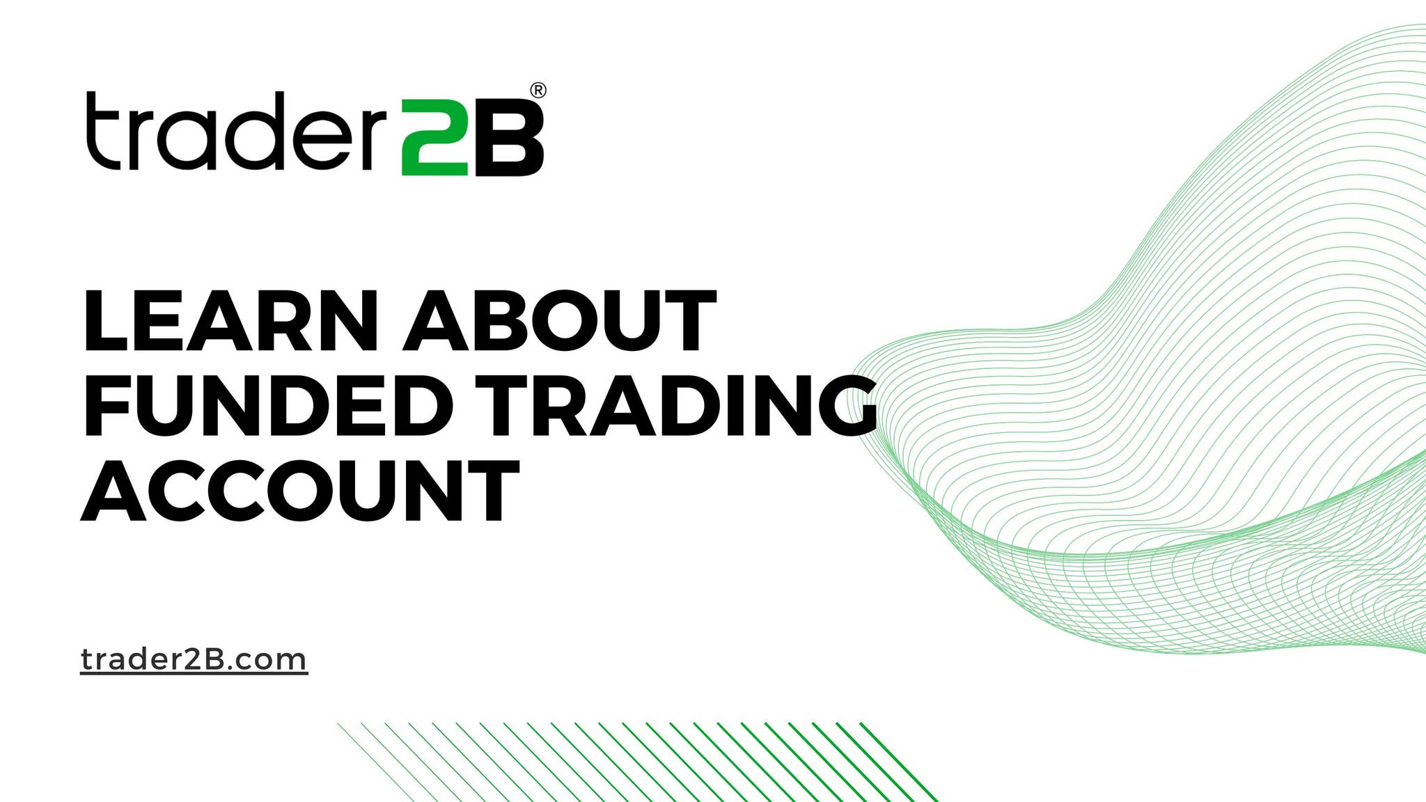 Learn About Funded Trading Accounts | trader2B - Elevate Your Trading Skills by trader2B - Issuu