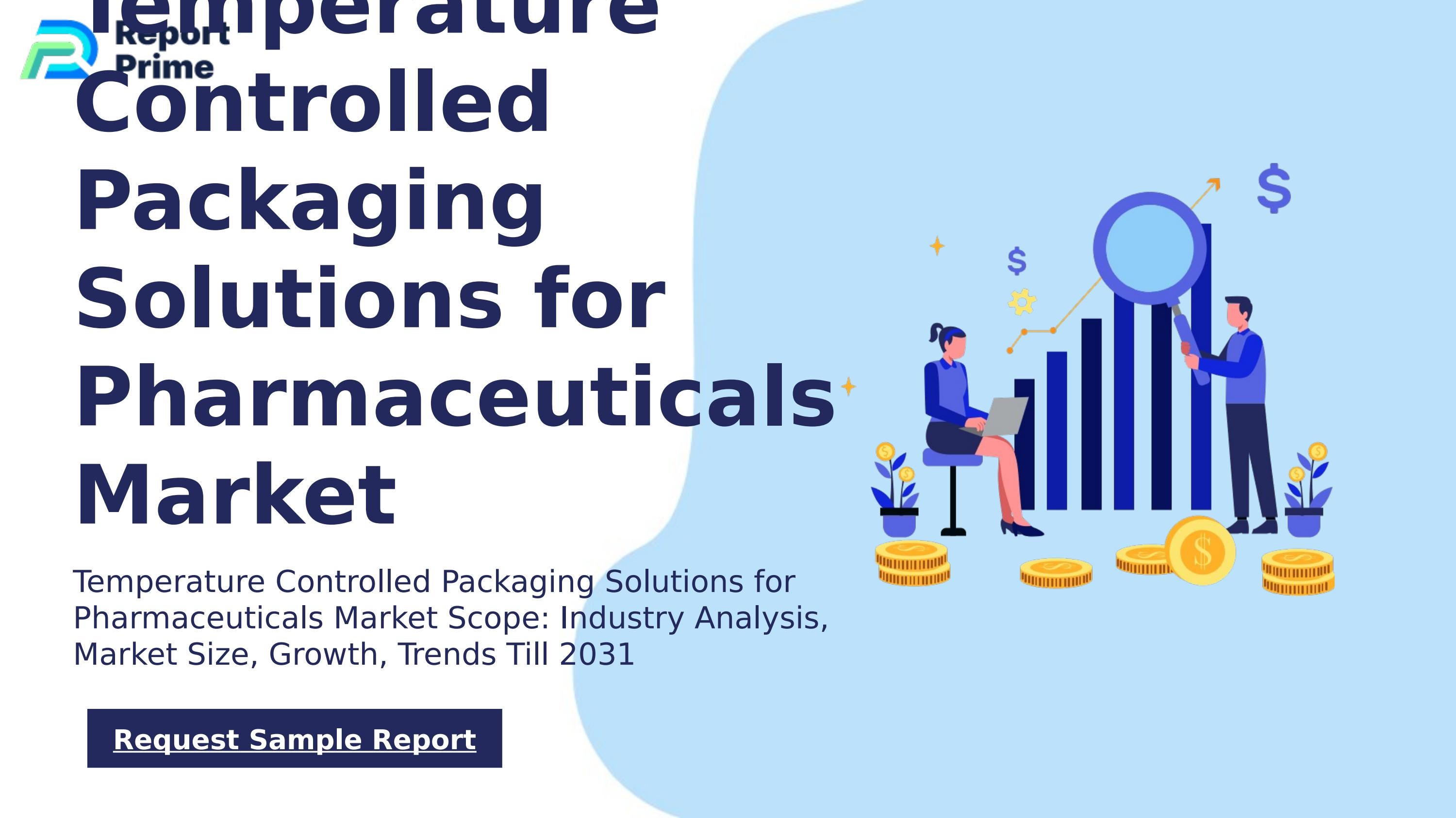 Global Temperature Controlled Packaging Solutions for Pharmaceuticals ...