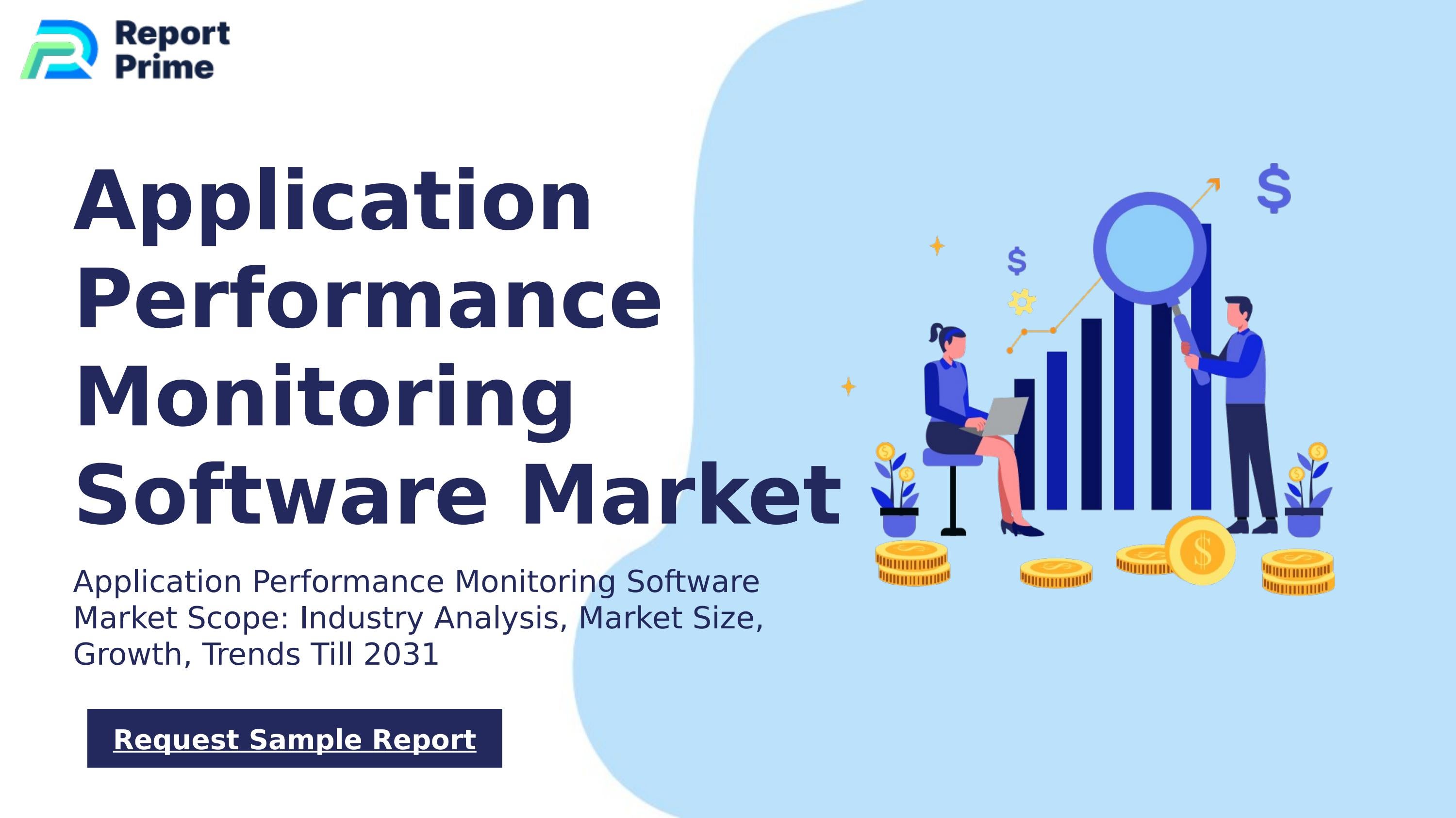 Global Application Performance Monitoring Software Market Cagr 7 6 By Reportprime Issuu