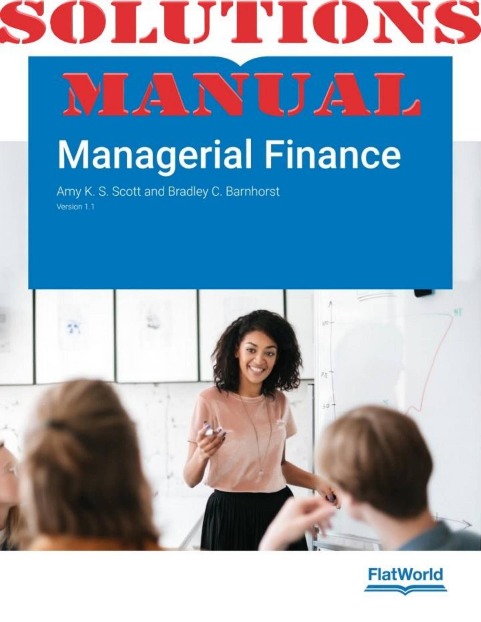 Managerial Finance Version 1.1 1st Edition by Amy K. S. Scott SOLUTIONS ...