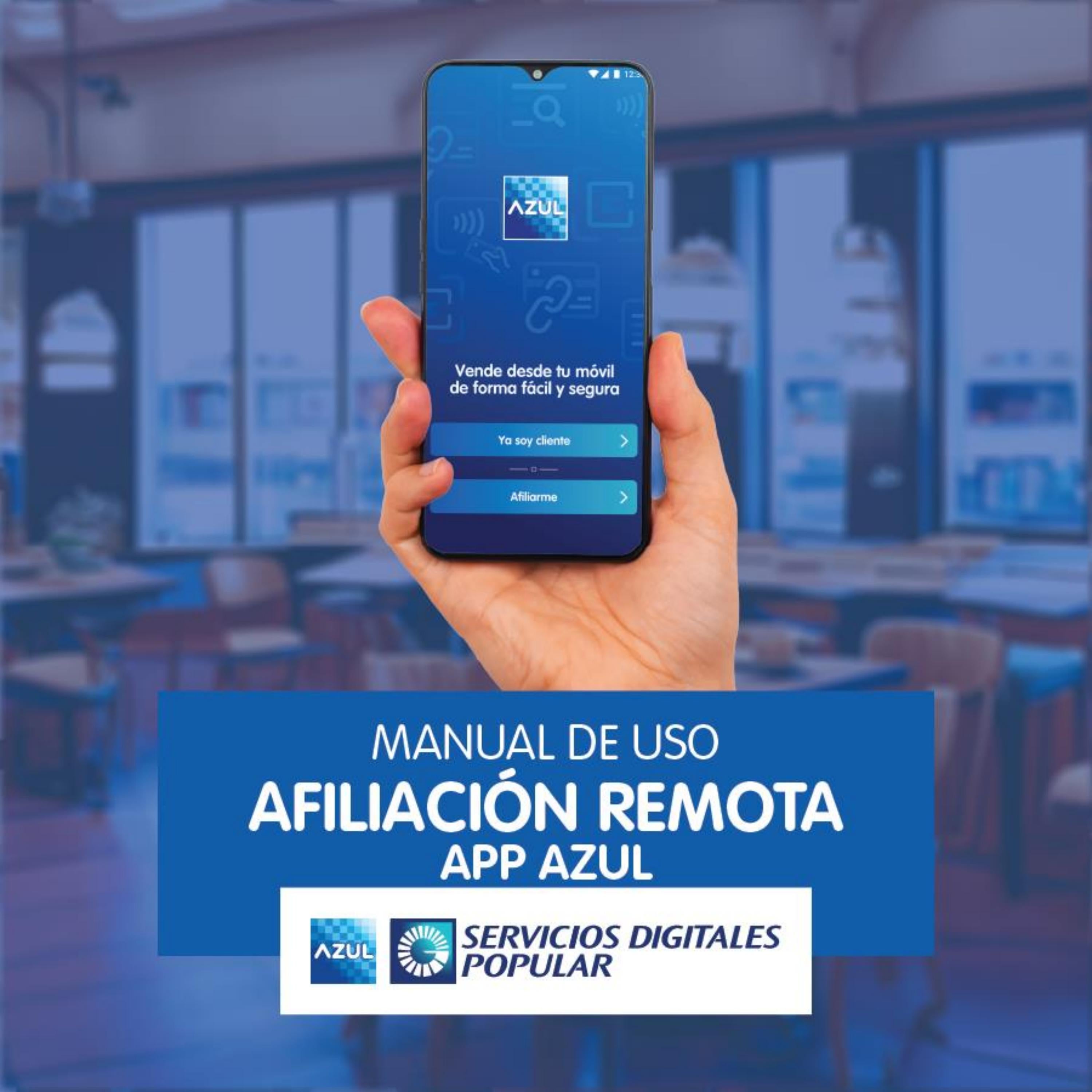 Manual de Uso Afiliación Remota App AZUL by Servicios Digitales Popular ...