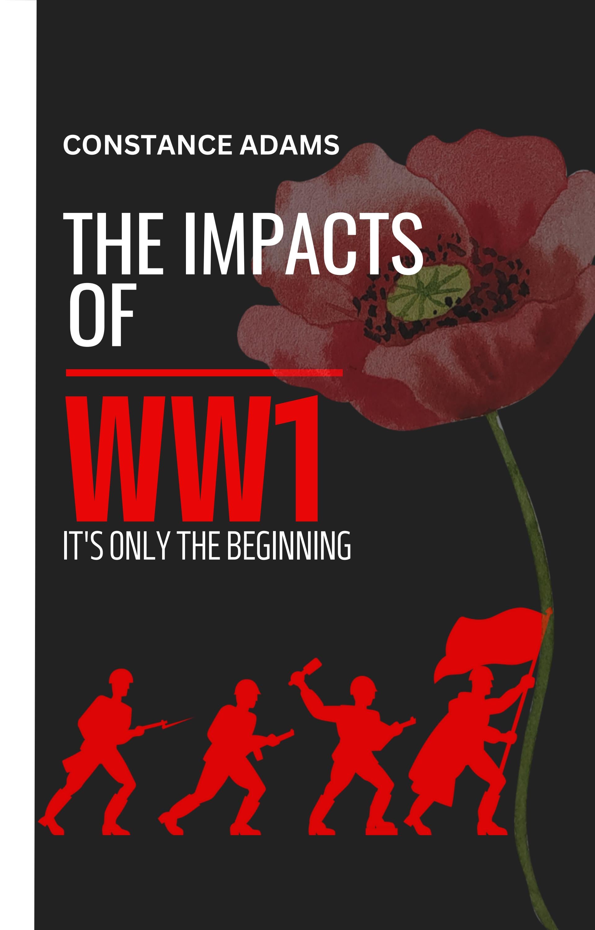 The impacts of World War 1 - Constance Adams final by cadam227 - Issuu