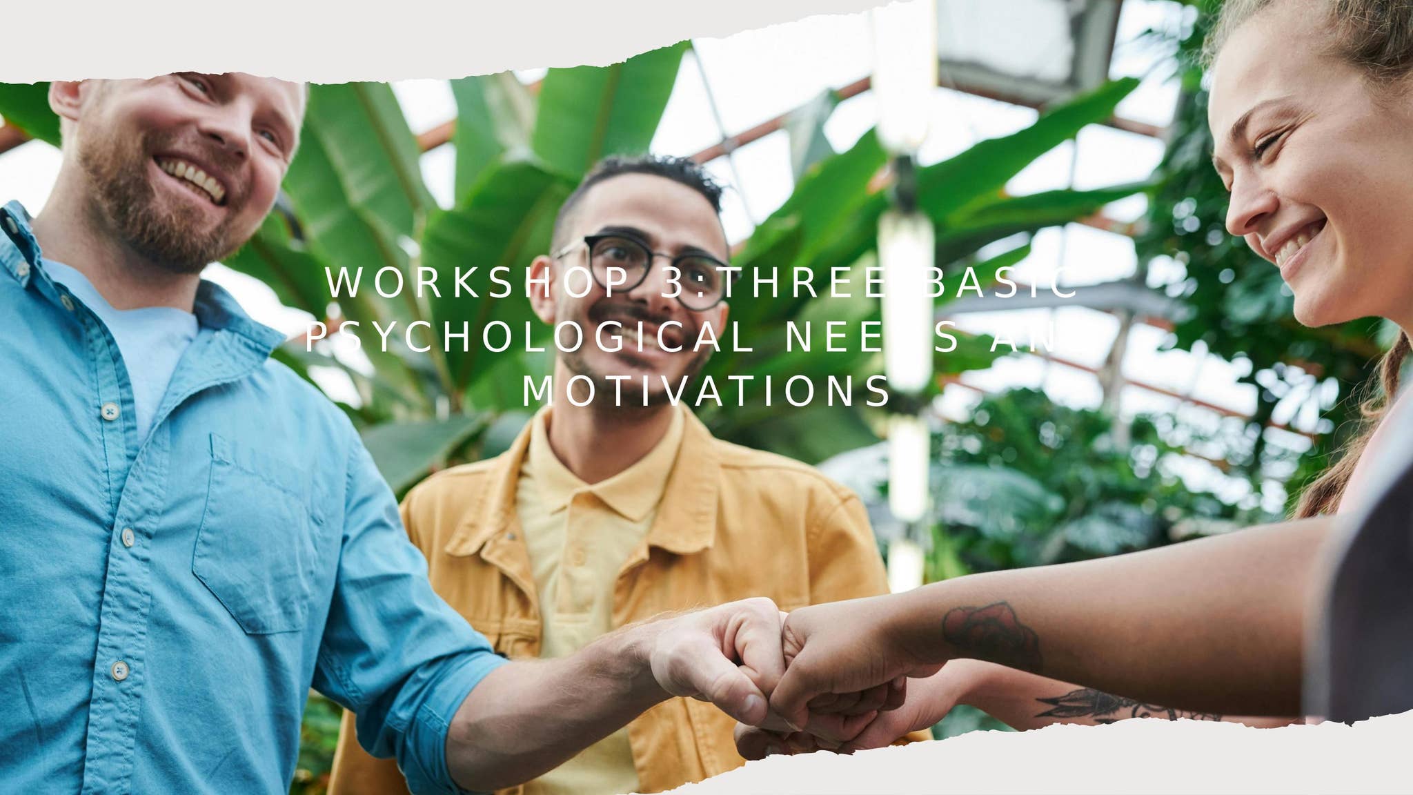 WORKSHOP 3: BASIC PSYCHOLOGICAL NEEDS by bruntwoodprizeforplaywriting - Issuu