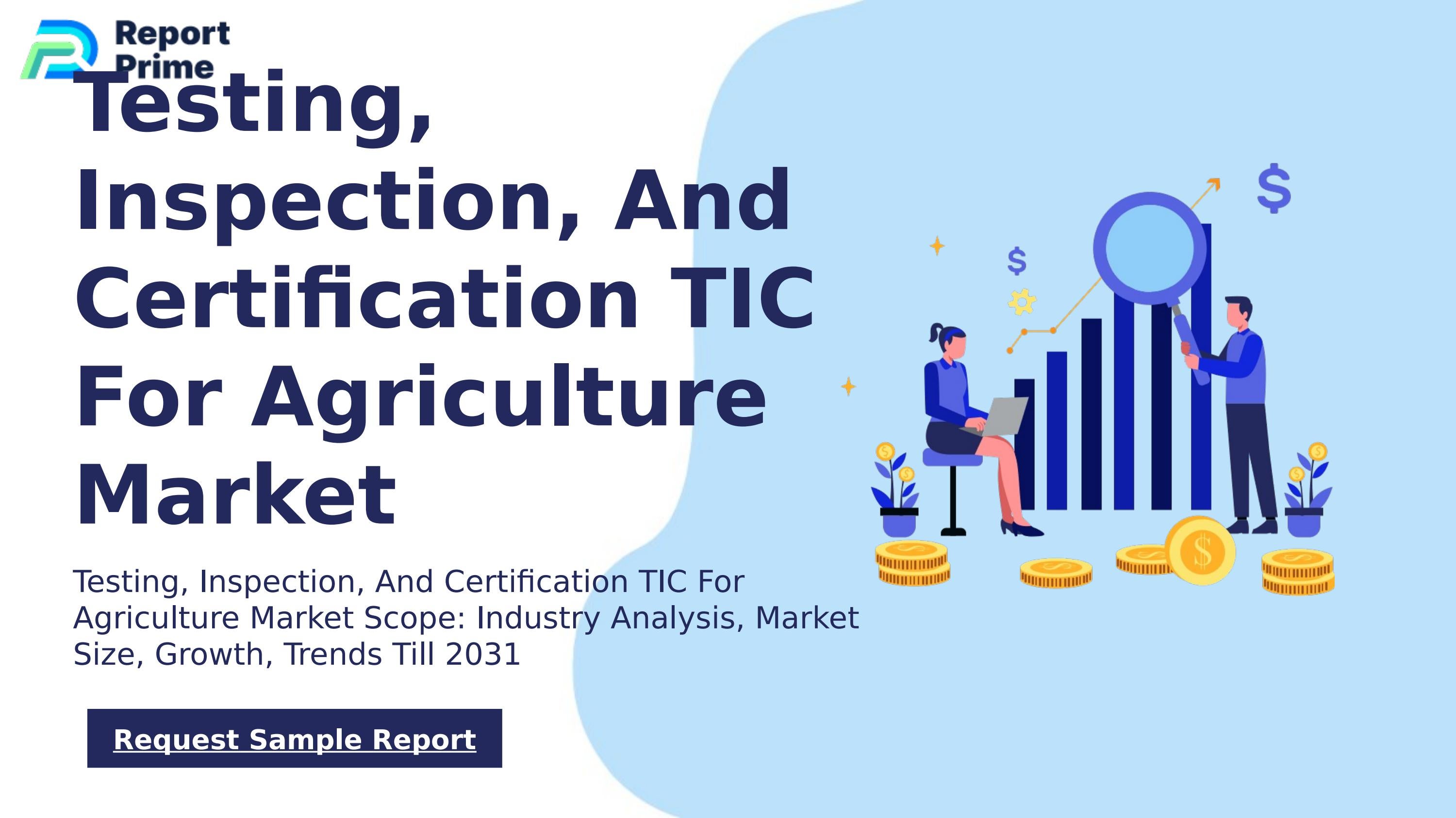 Global Testing, Inspection, And Certification TIC For Agriculture ...