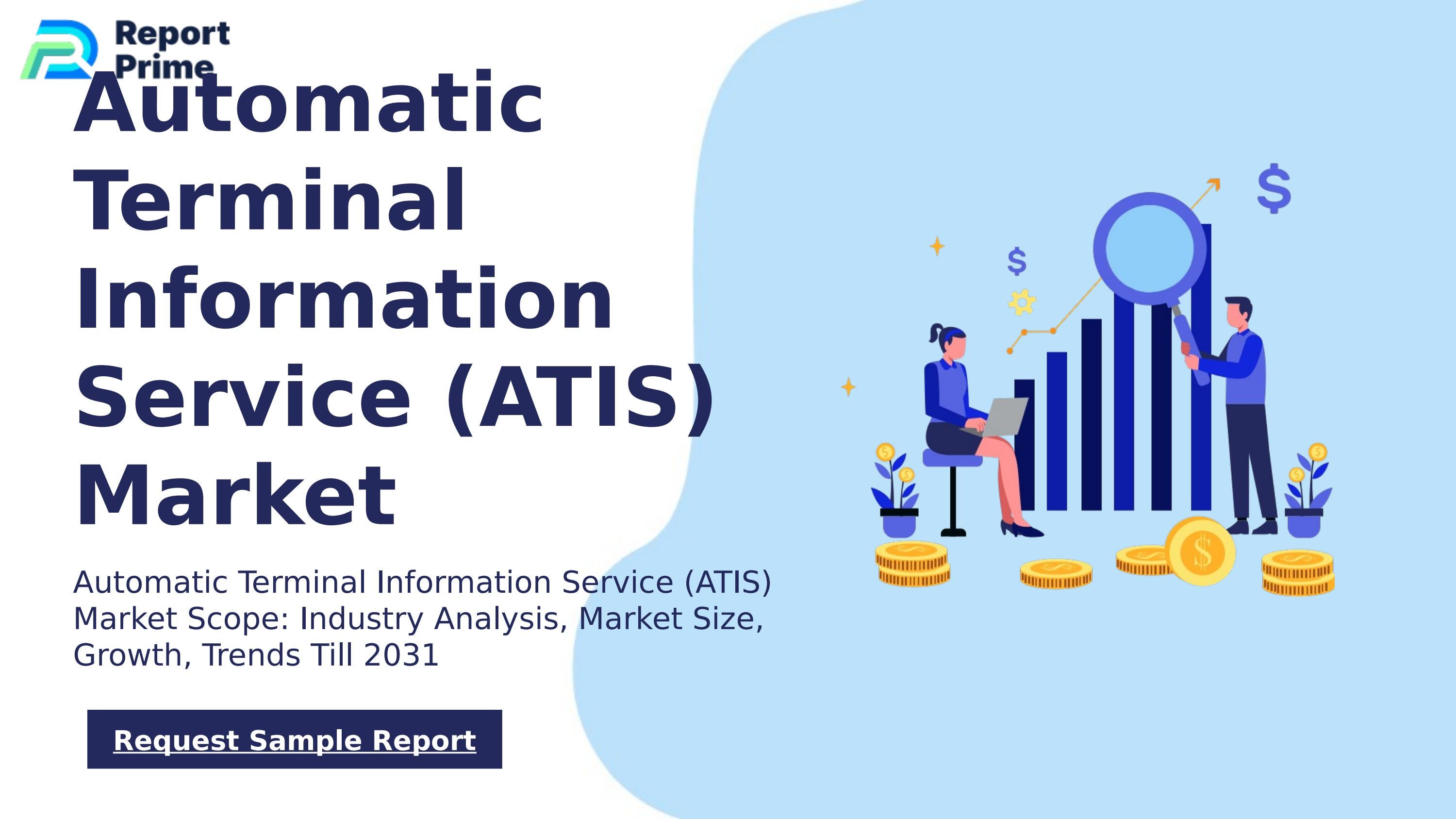 Global Automatic Terminal Information Service (ATIS) market cagr 8.9% by ReportPrime - Issuu