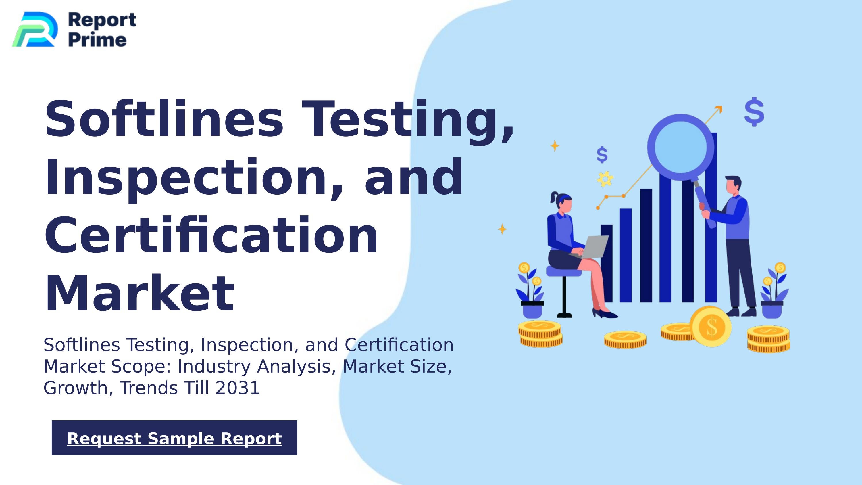 Global Softlines Testing, Inspection, and Certification market cagr 8.4 ...