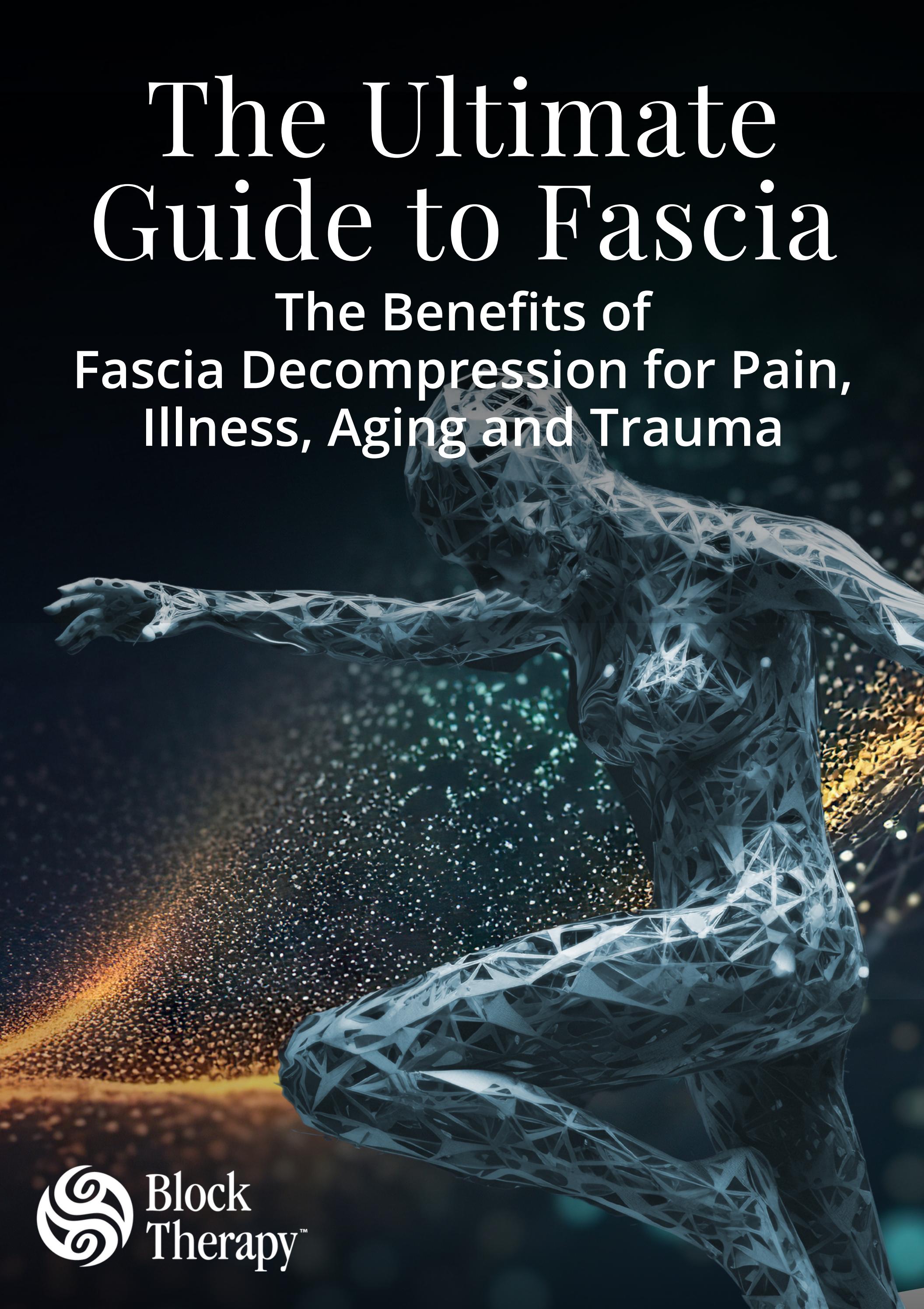 The Ultimate Guide To Fascia: The Benefits Of Fascia Decompression For ...
