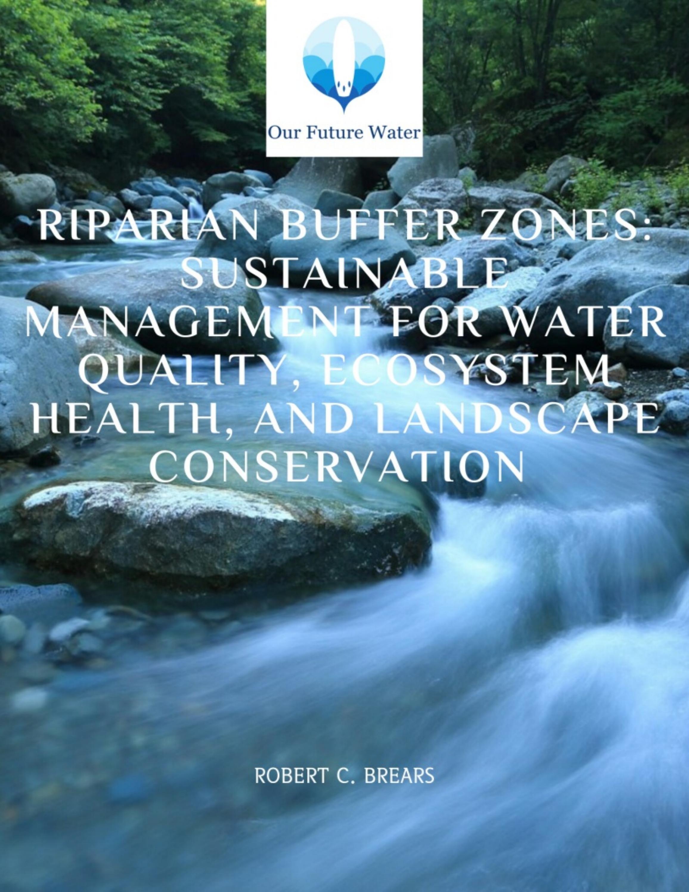 Riparian Buffer Zones: Sustainable Management for Water Quality ...