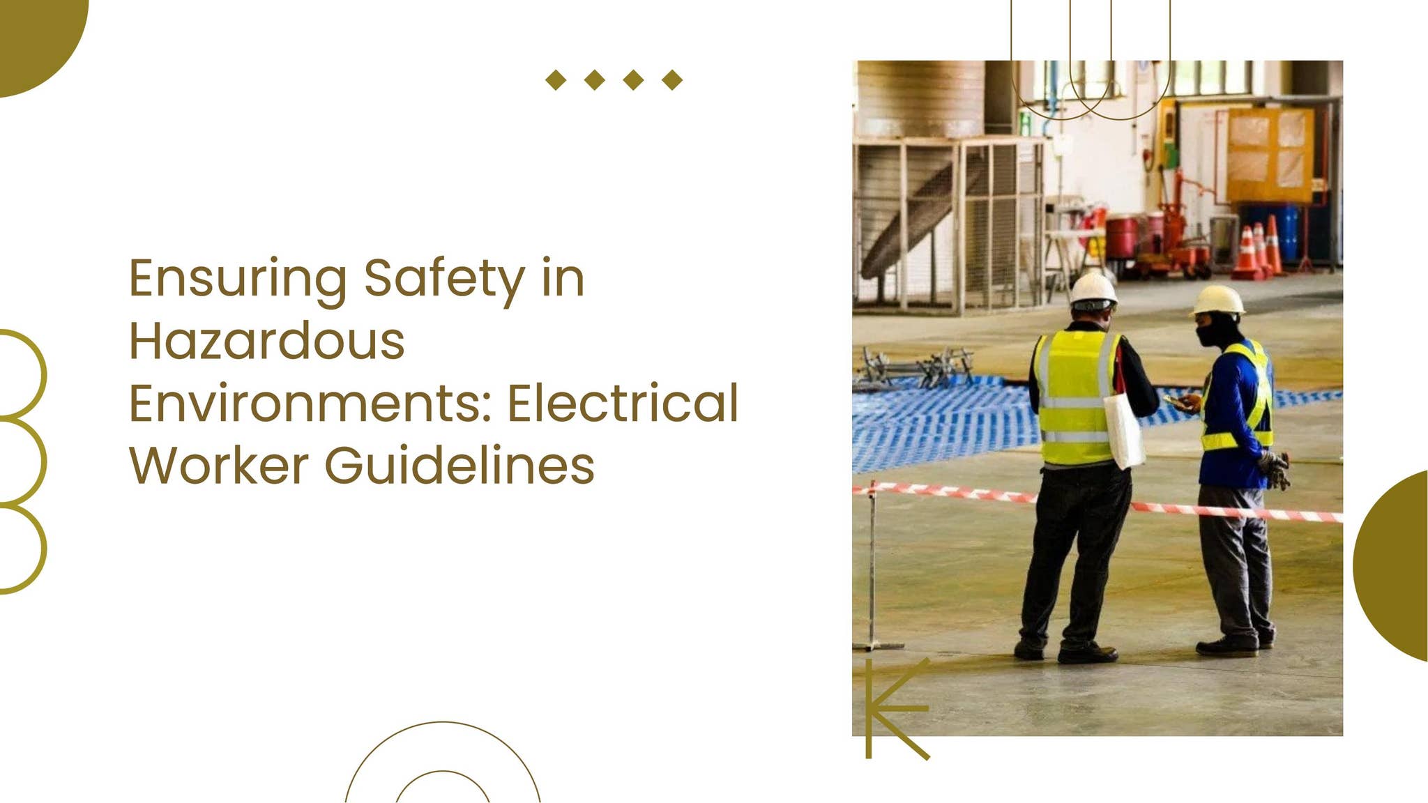 Ensuring Safety in Hazardous Environments Electrical Worker Guidelines ...