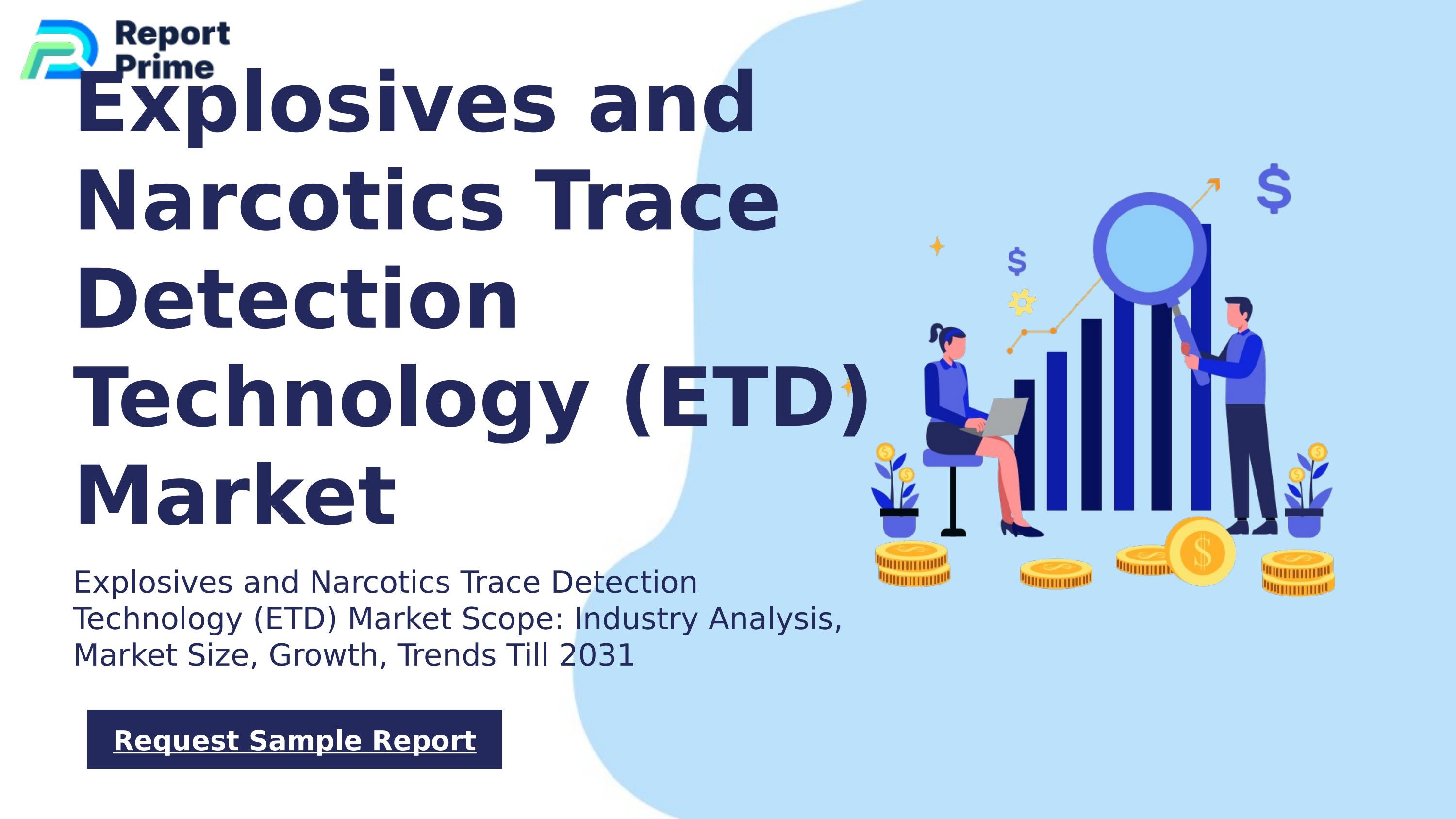 Global Explosives and Narcotics Trace Detection Technology (ETD) market ...