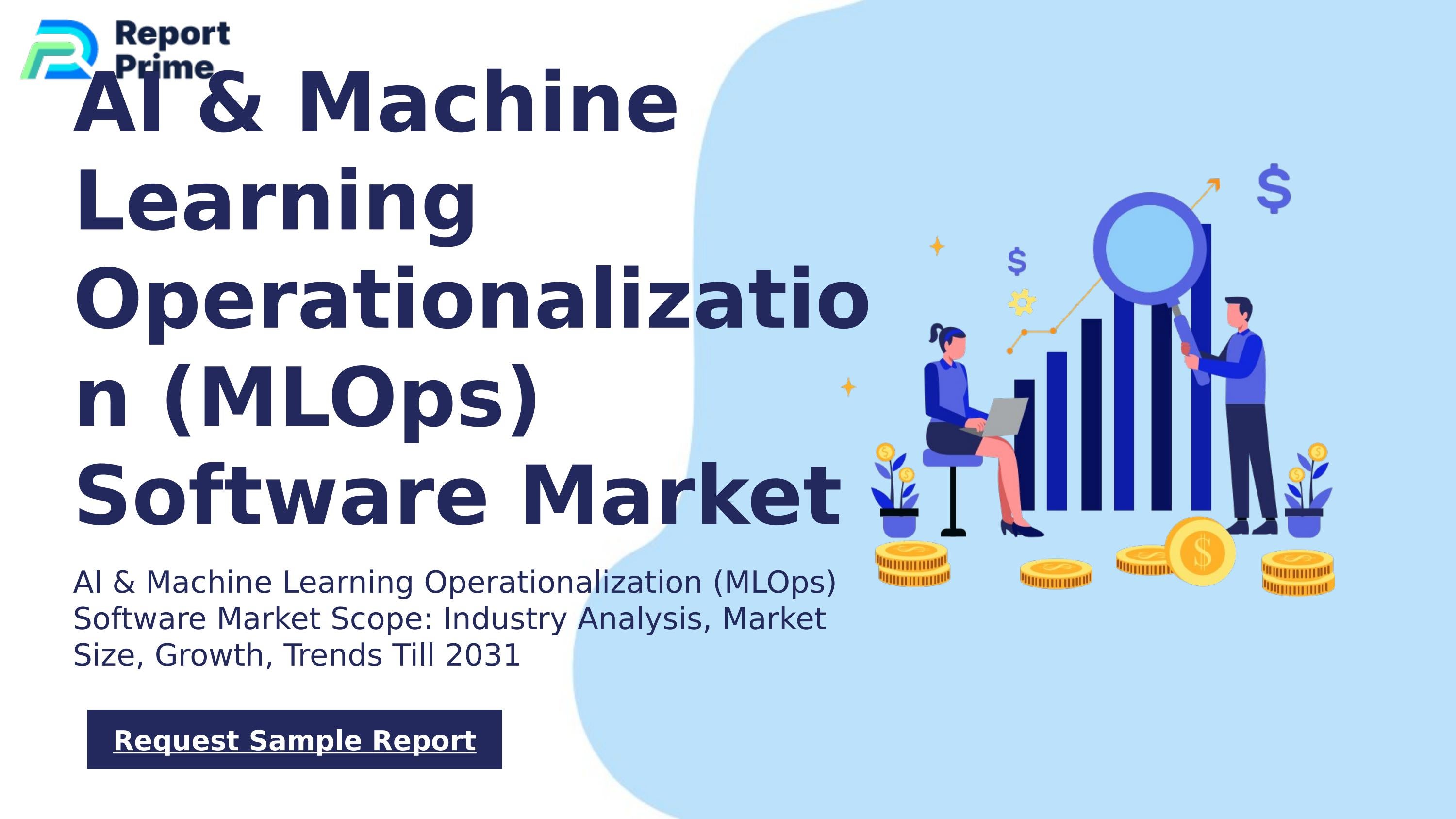 Global AI & Machine Learning Operationalization (MLOps) Software market cagr 12.6% by ...